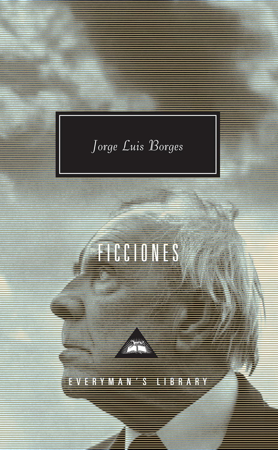 Ficciones: Jorge Luis Borges (Everyman's Library CLASSICS): Amazon.co ...