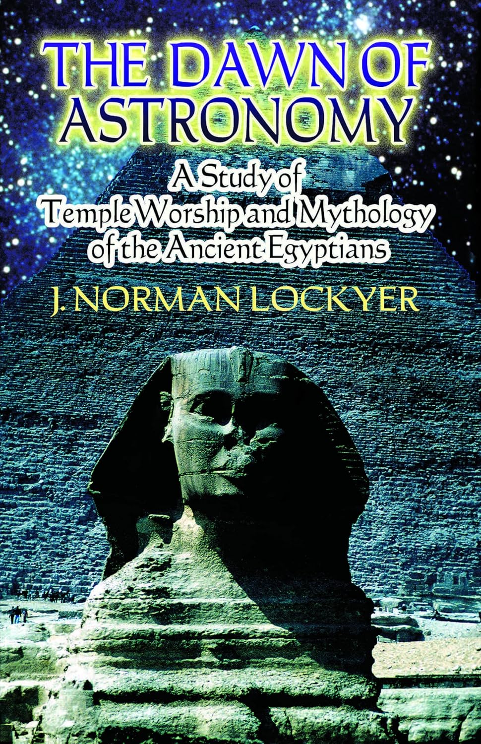 The Dawn of Astronomy: A Study of Temple Worship and Mythology of the ...