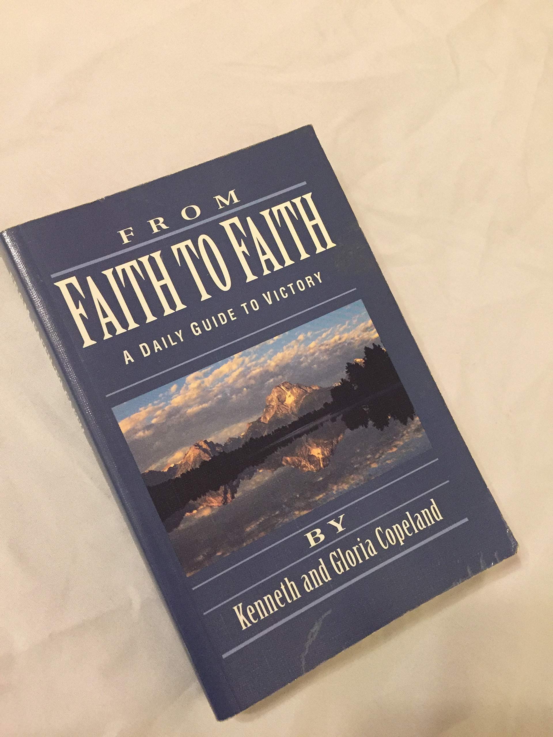 Faith To Faith Devotional: A Daily Guide To Victory: Kenneth Copeland ...