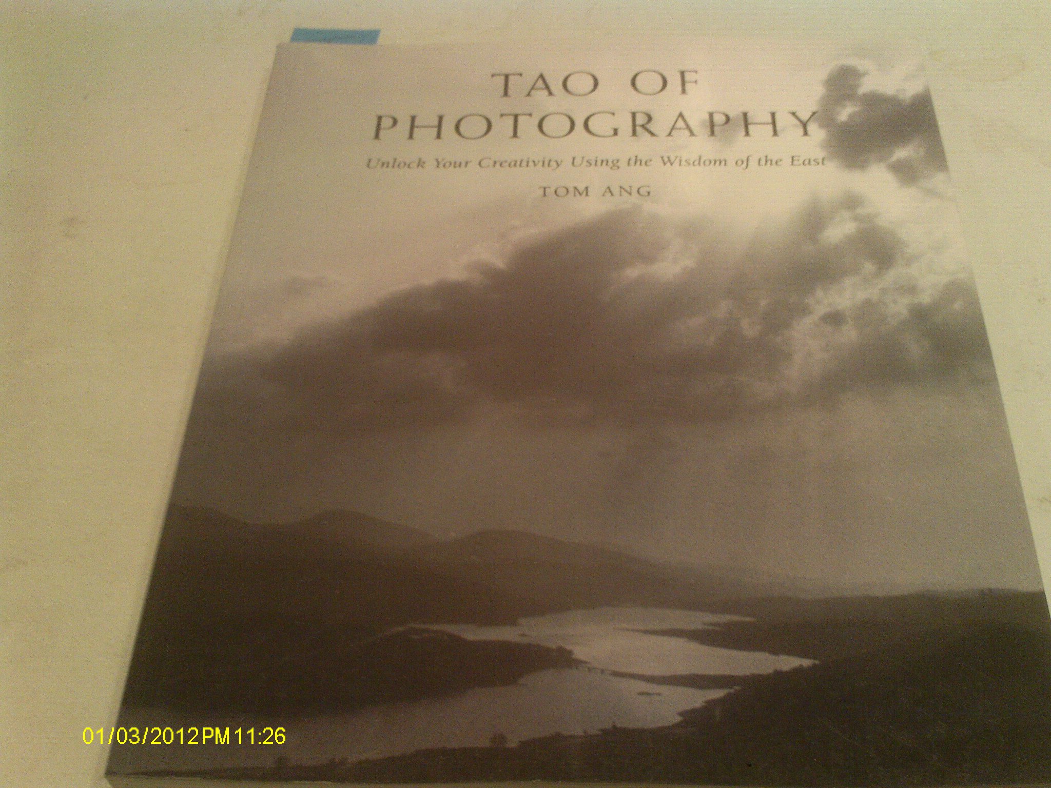Tao of Photography: Unlock your Creativity Using the Wisdom of the East ...
