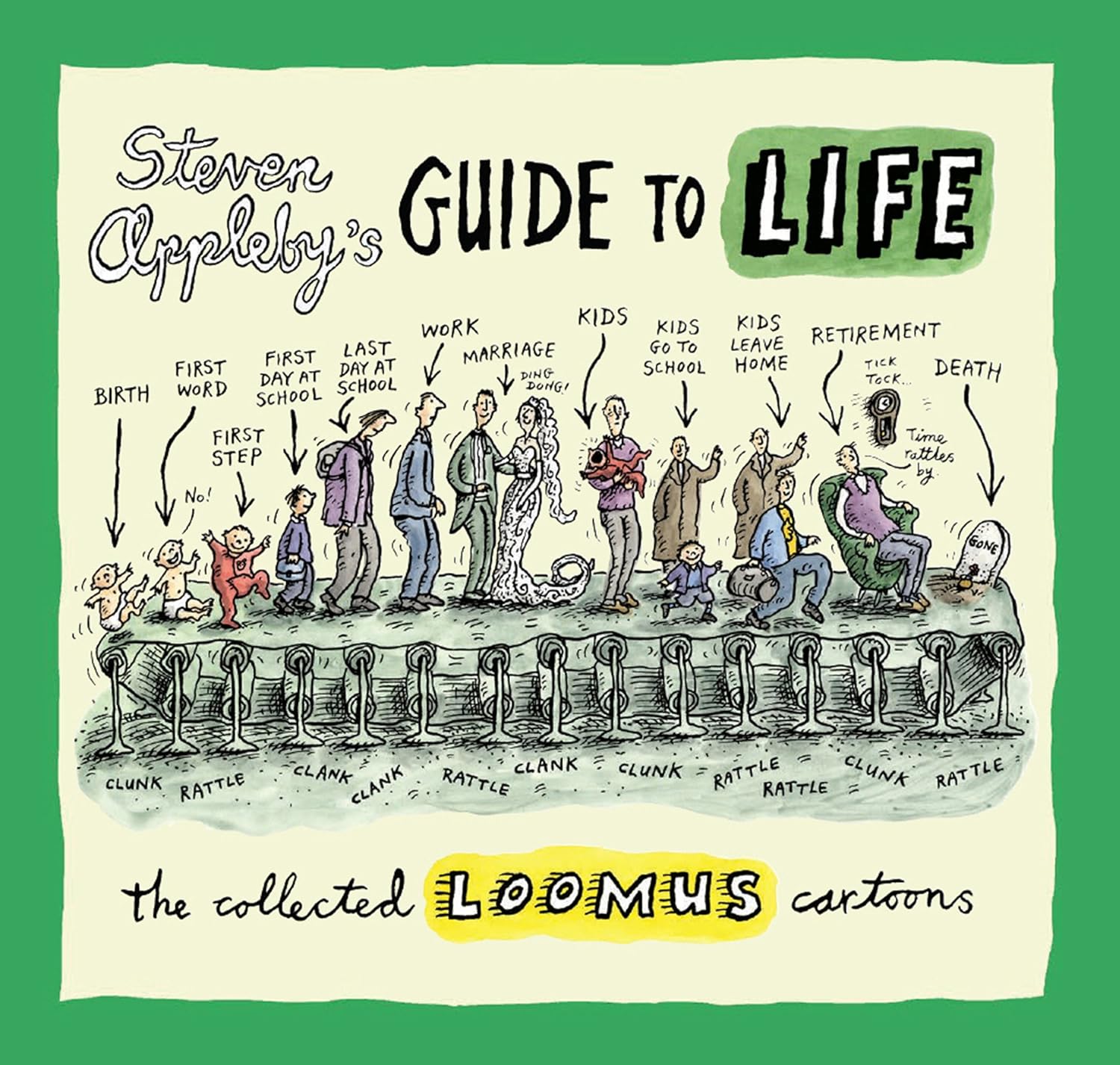 Steven Appleby's Guide to Life: The Collected Loomus Cartoons: Appleby ...
