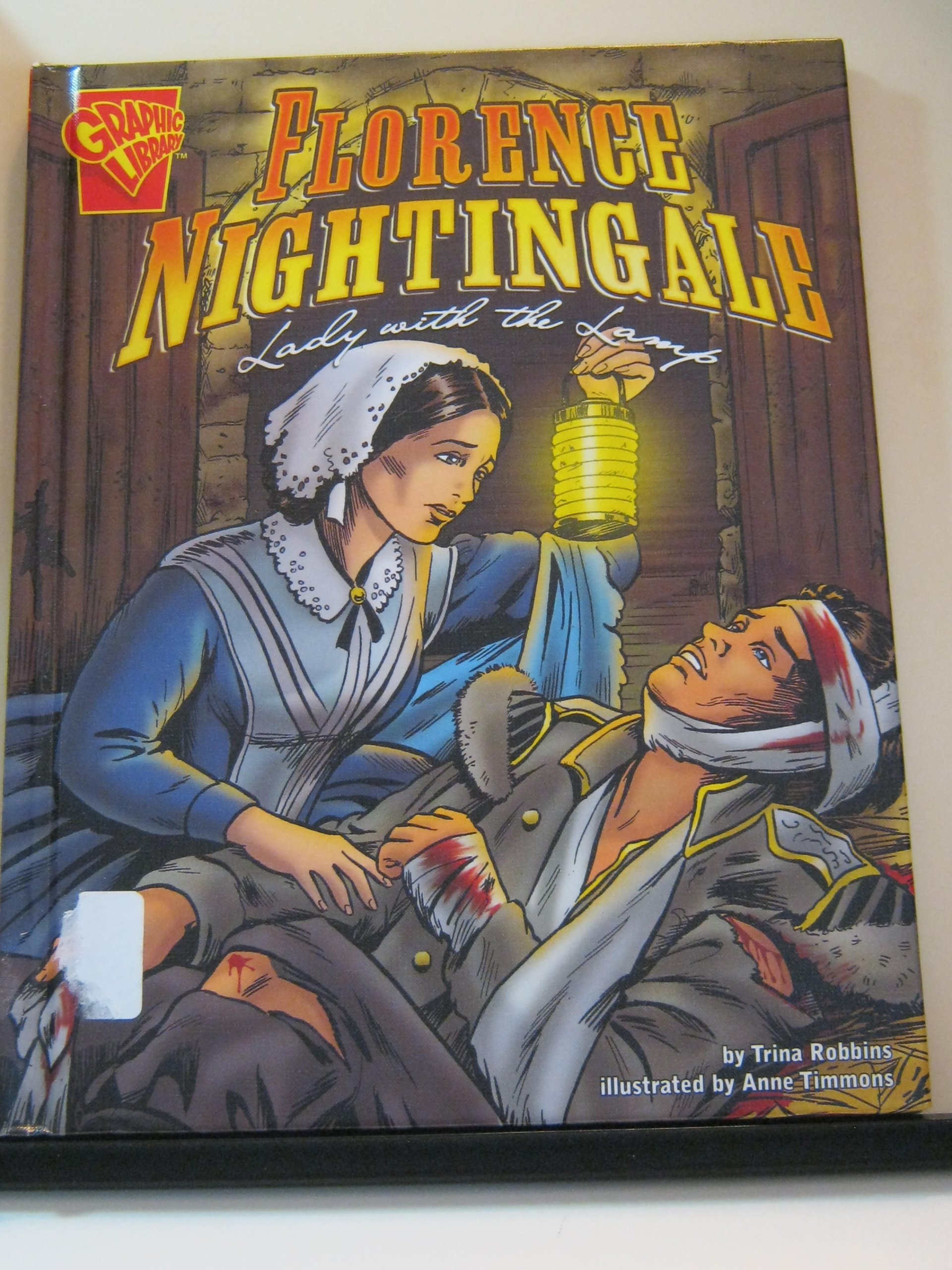 Florence Nightingale: Lady with the Lamp (Graphic Biographies): Robbins ...