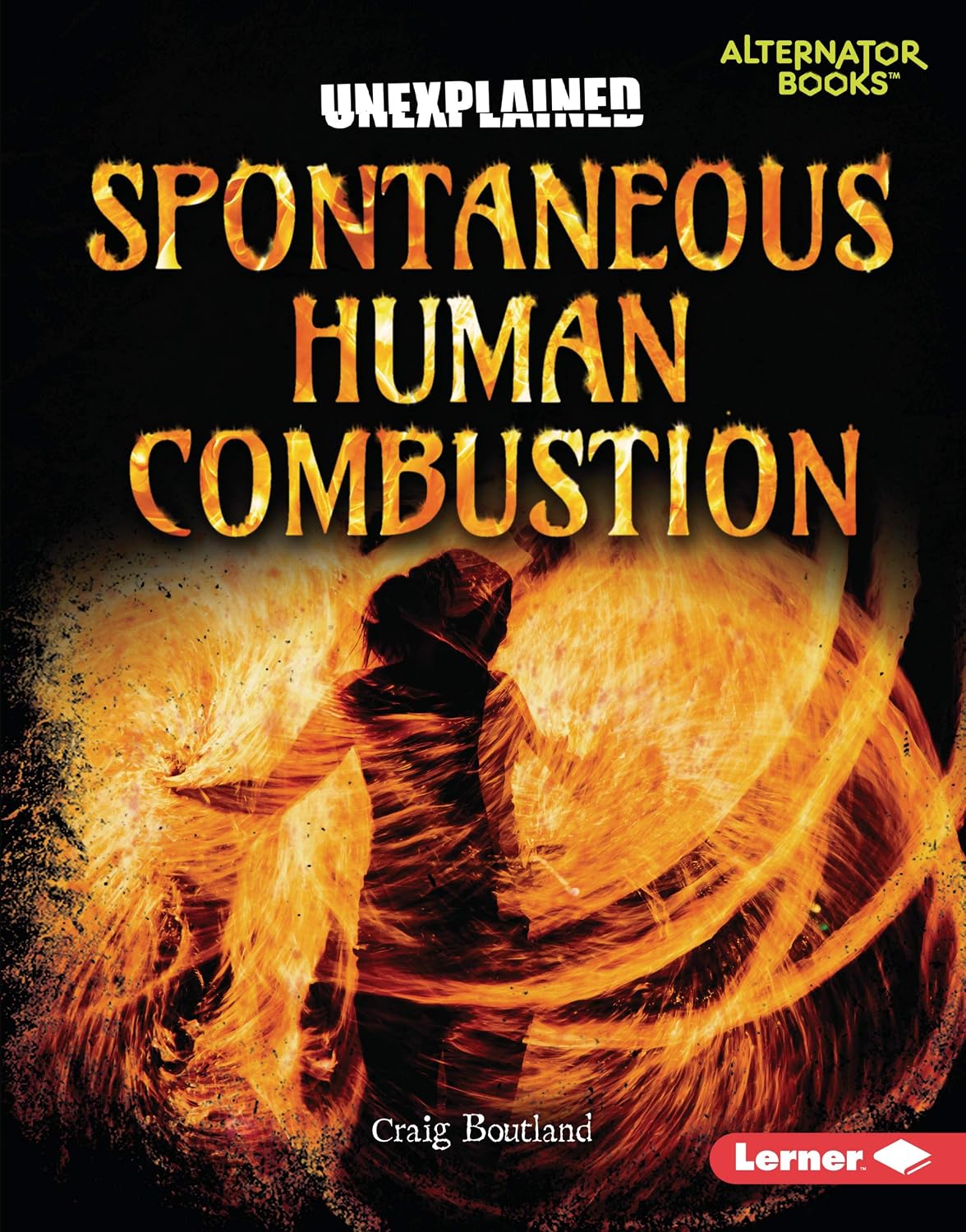 Amazon.com: Spontaneous Human Combustion (Unexplained (Alternator Books ...