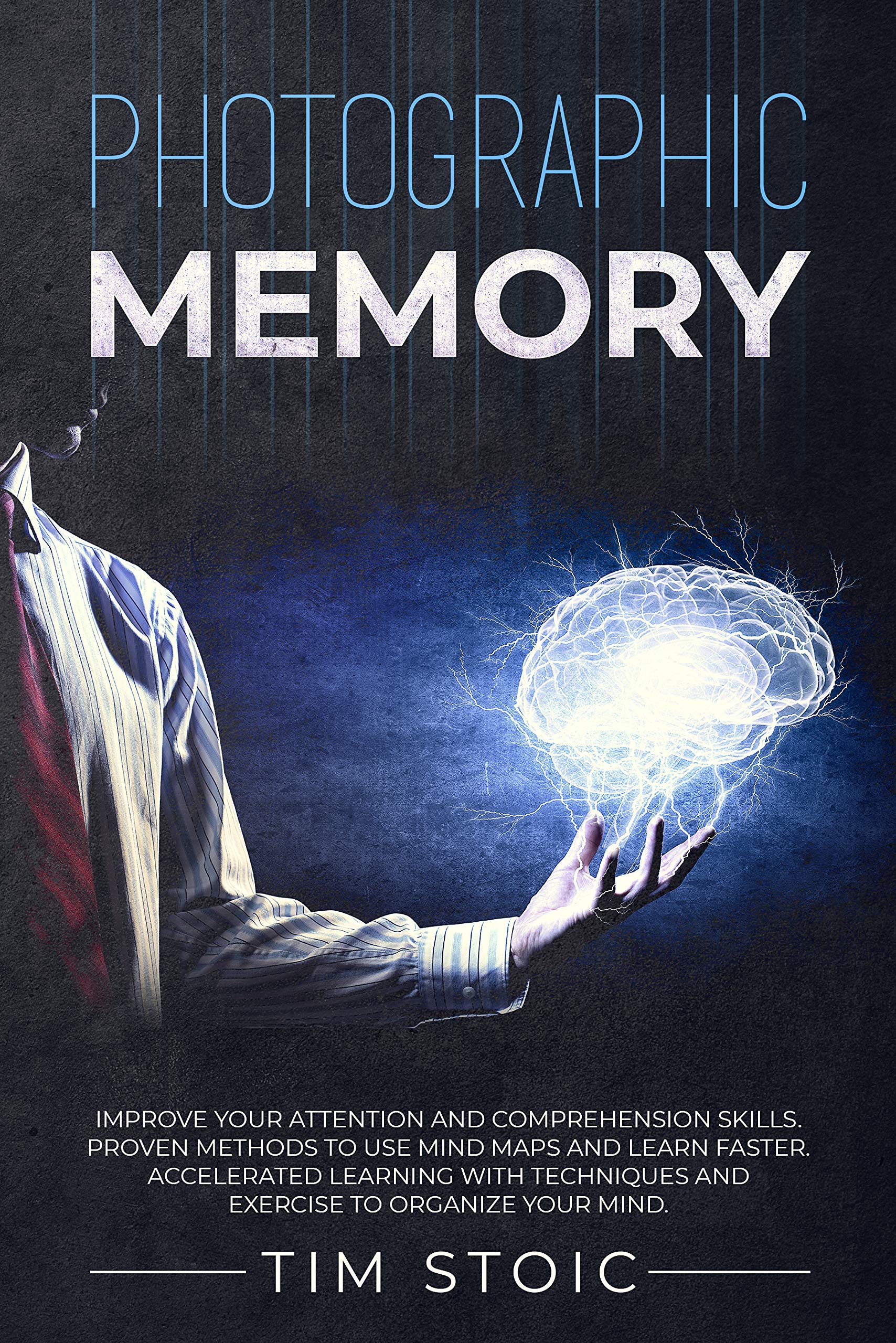 Buy Photographic Memory: Improve your Attention and Comprehension Skills. Proven Methods to use ...
