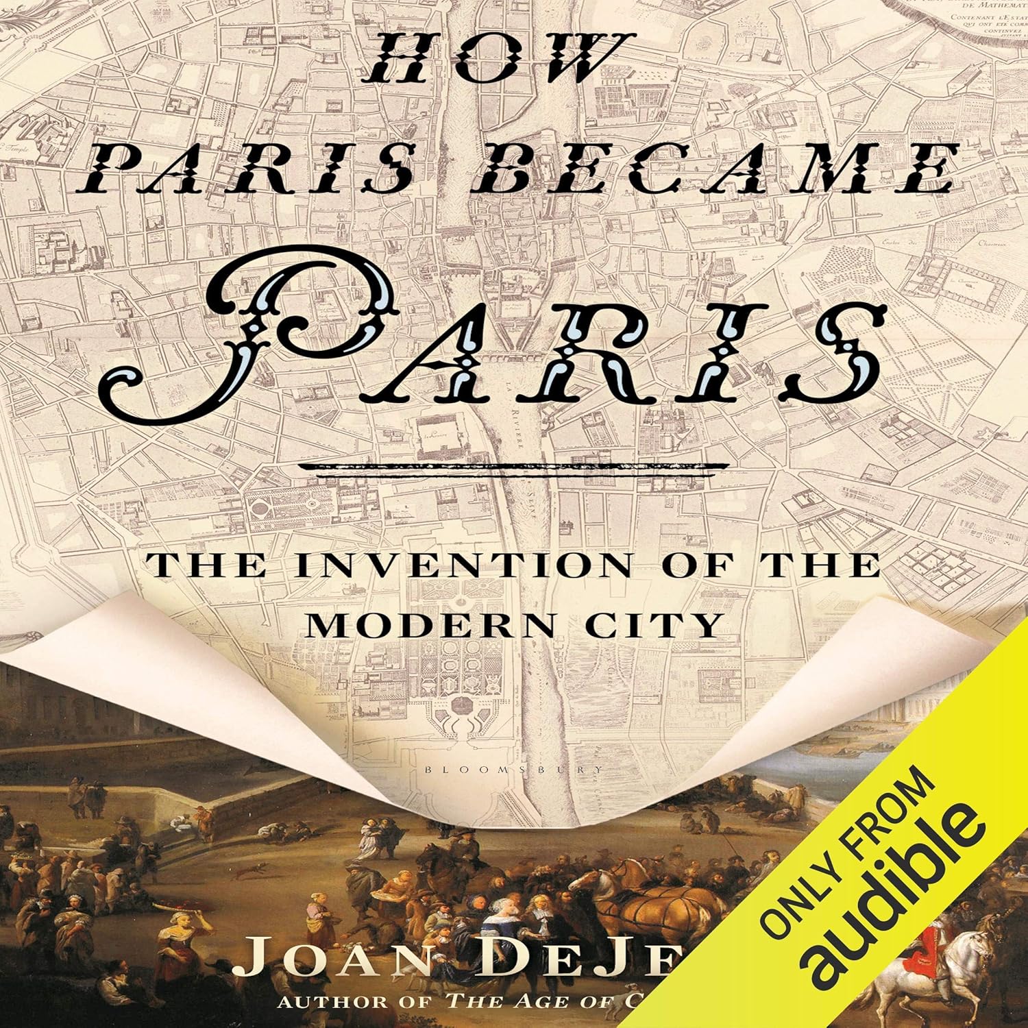 Amazon.com: How Paris Became Paris: The Invention of the Modern City ...