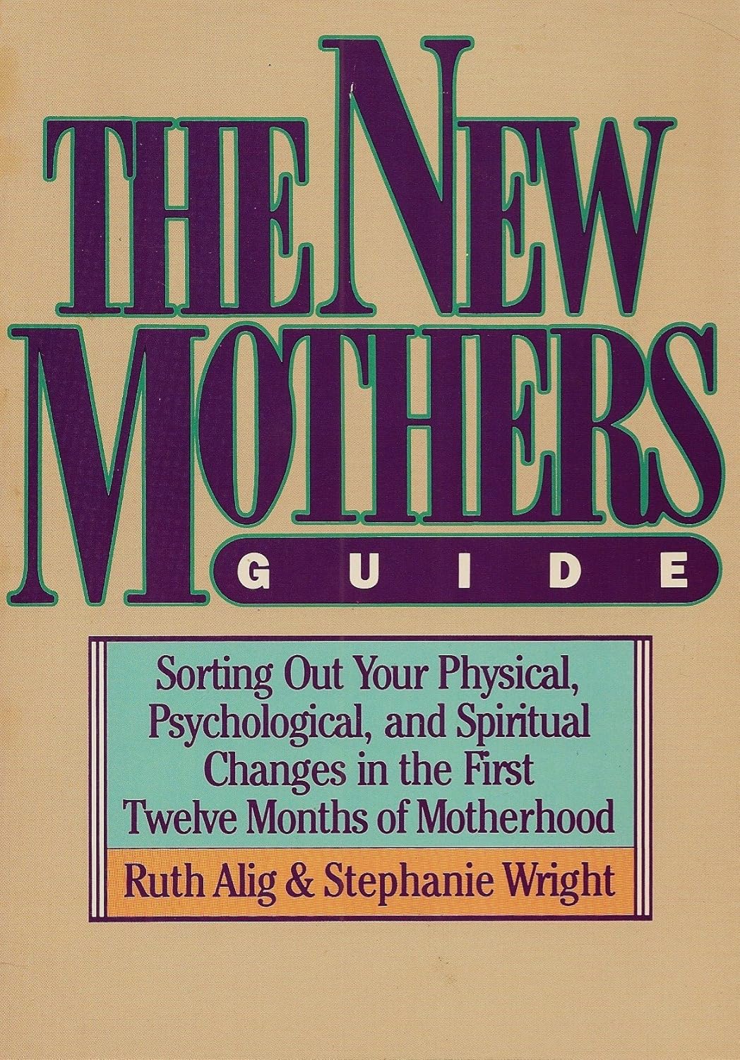 The New Mother's Guide: Alig, Ruth, Wright, Stephanie: 9780891092520 ...