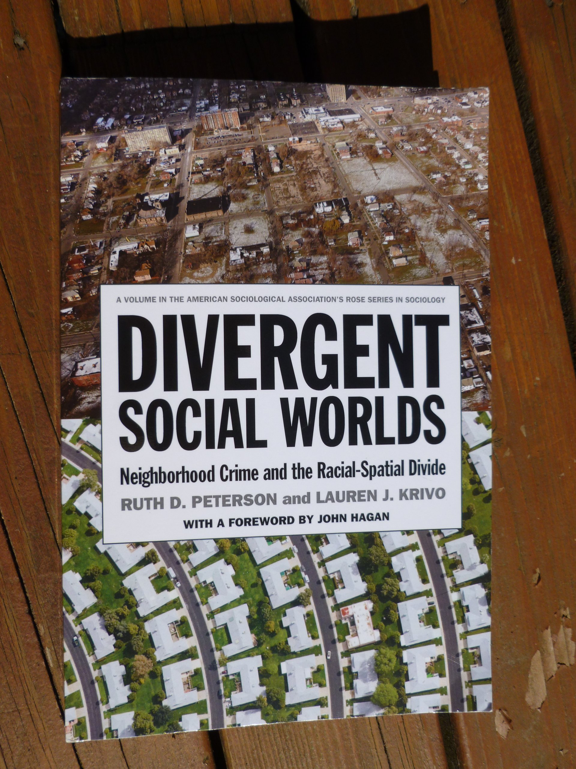 Divergent Social Worlds: Neighborhood Crime and the Racial-Spatial ...