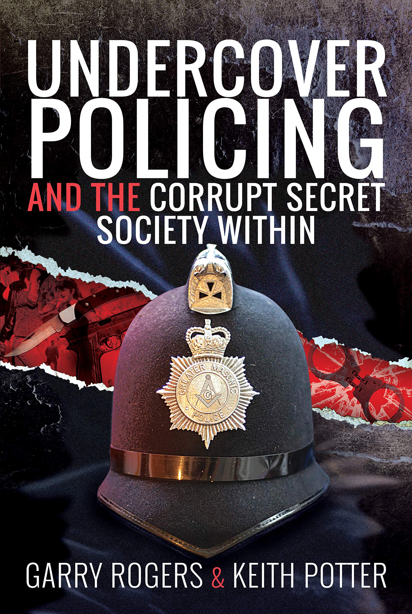 Undercover Policing and the Corrupt Secret Society Within: Amazon.co.uk ...