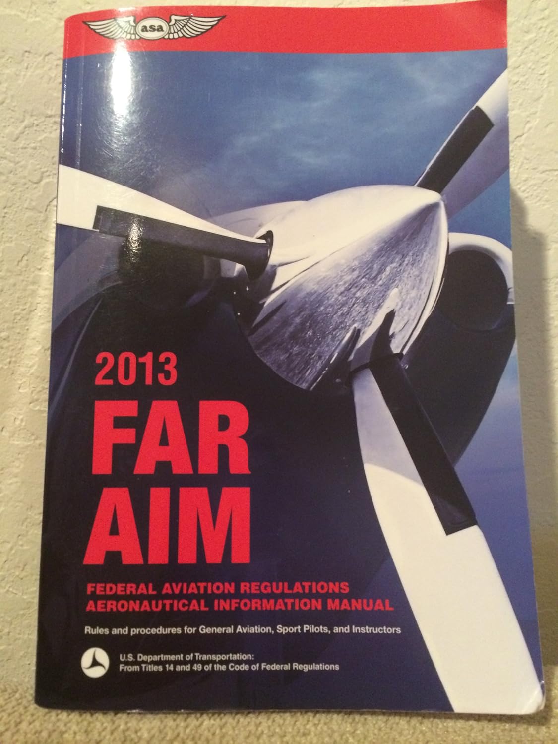 FAR/AIM 2013: Federal Aviation Regulations/Aeronautical Information ...