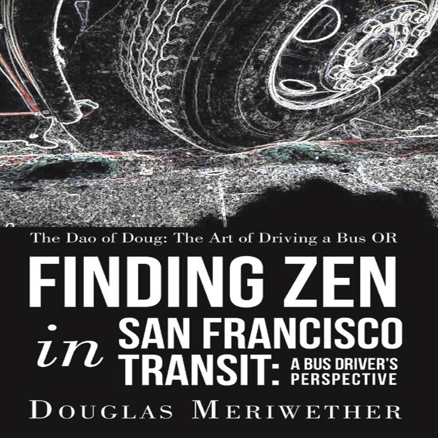Amazon.com: The Dao of Doug: The Art of Driving a Bus or Finding Zen in ...