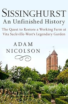 Amazon.com: Sissinghurst: An Unfinished History: The Quest to Restore a ...