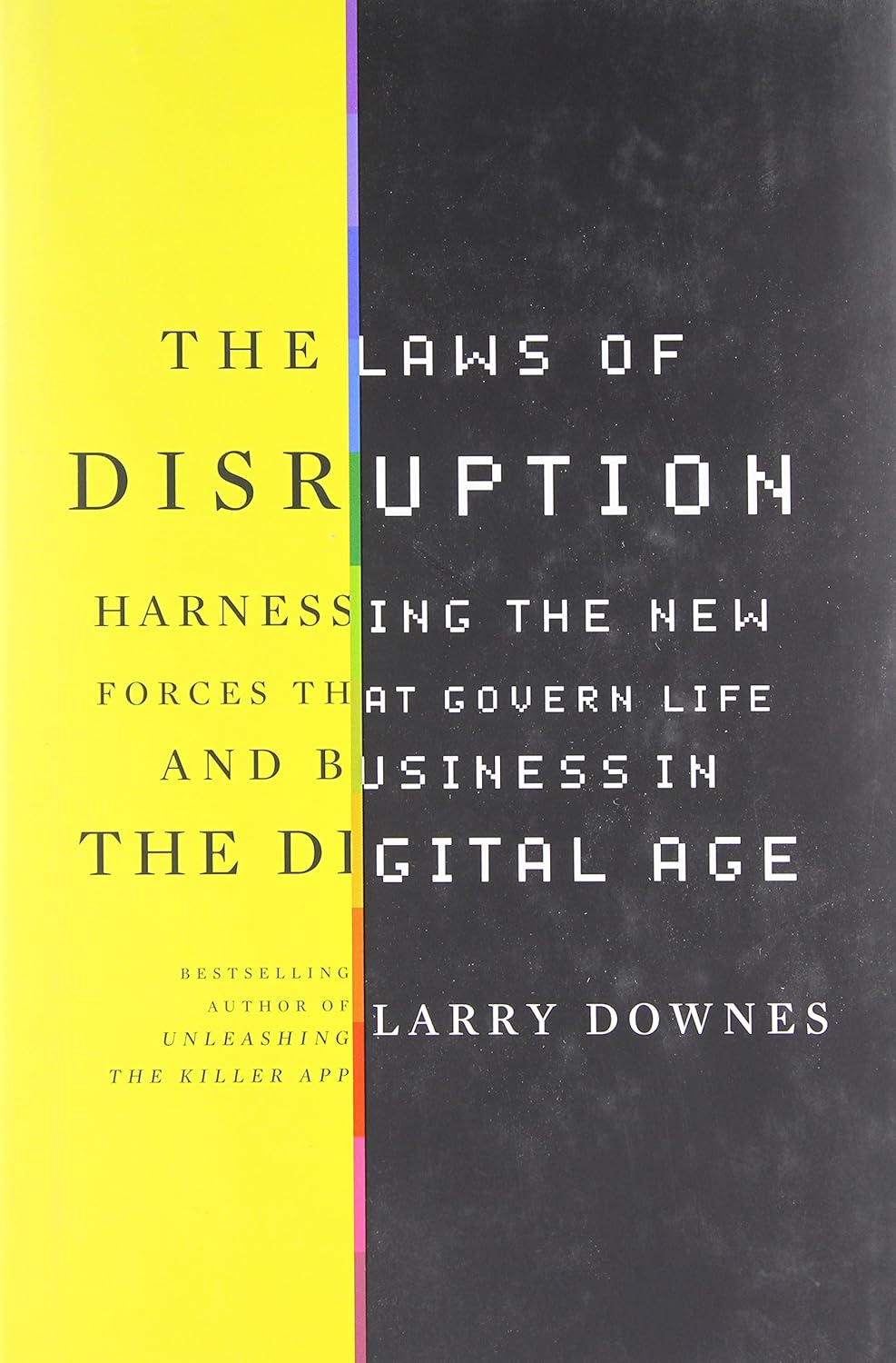 The Laws of Disruption: Harnessing the New Forces That Govern Life and ...