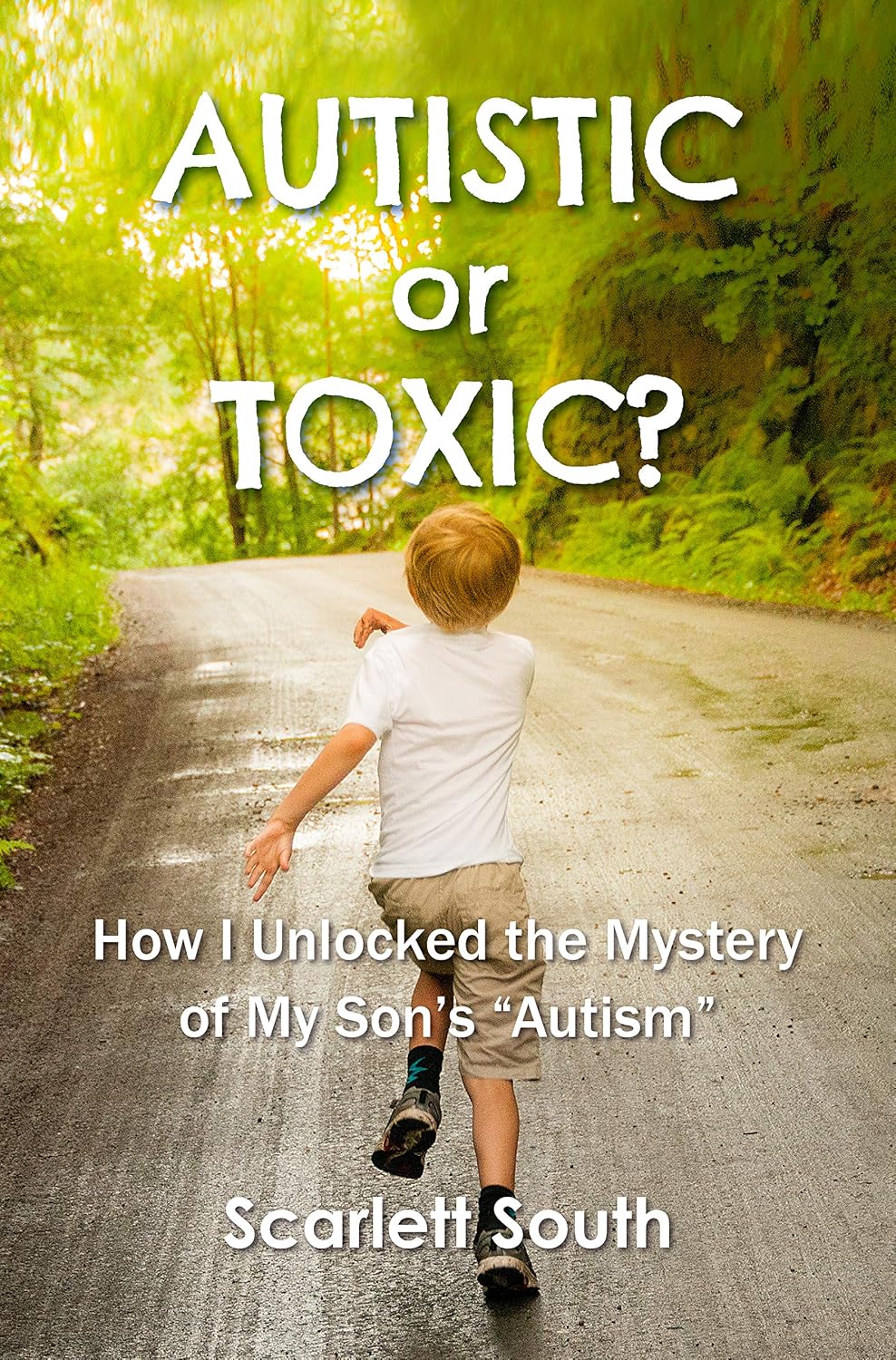 Amazon.com: Autistic or Toxic?: How I Unlocked the Mystery of My Son's ...