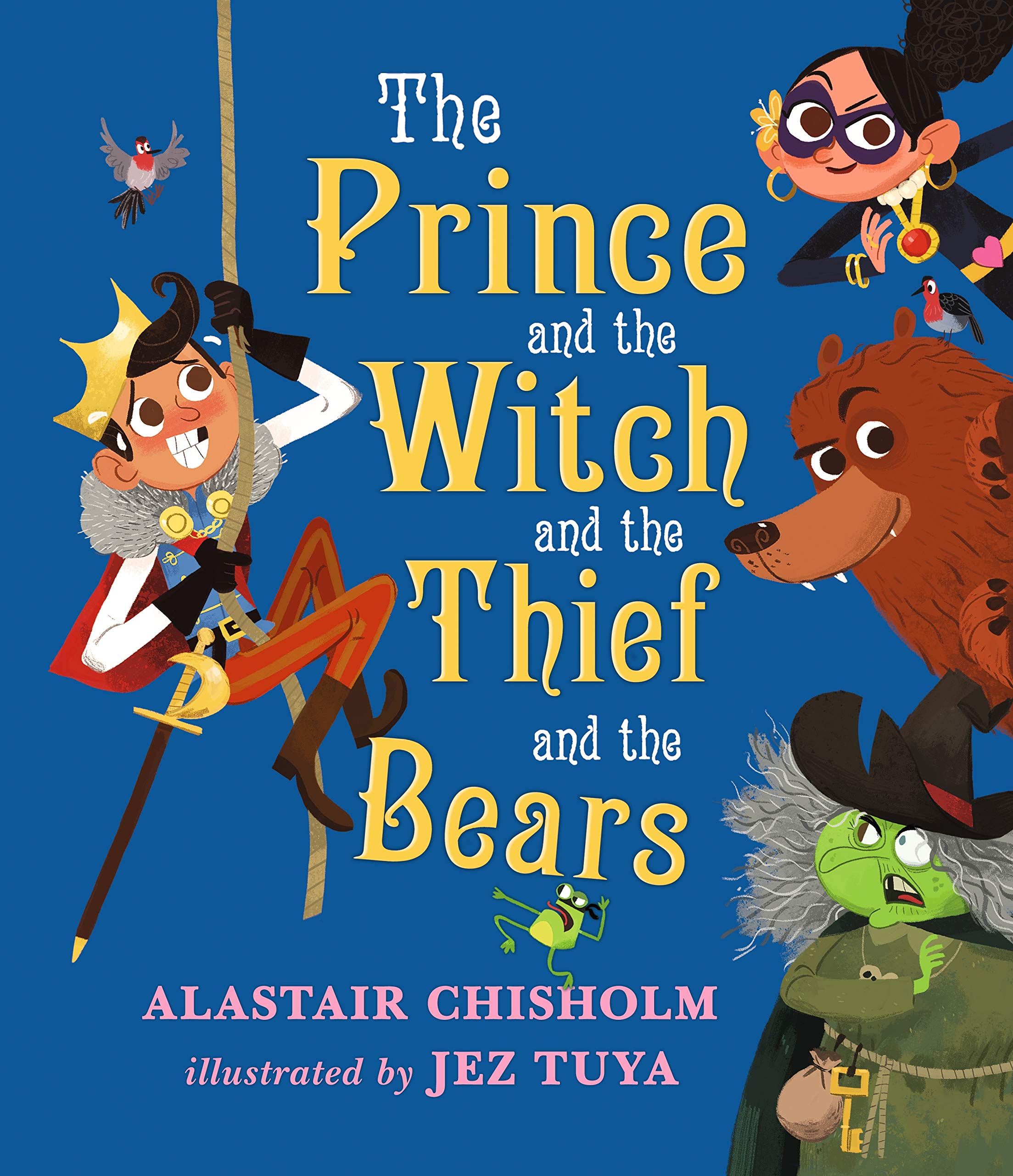 The Prince and the Witch and the Thief and the Bears: Alastair Chisholm ...