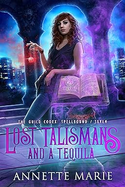 Amazon.com: Lost Talismans and a Tequila (The Guild Codex: Spellbound ...