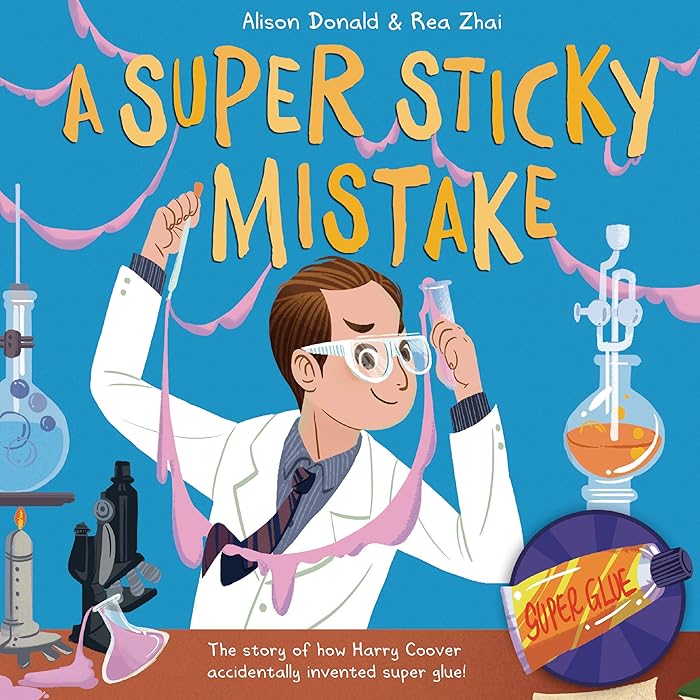Buy A Super Sticky Mistake: The Story of How Harry Coover Accidentally ...