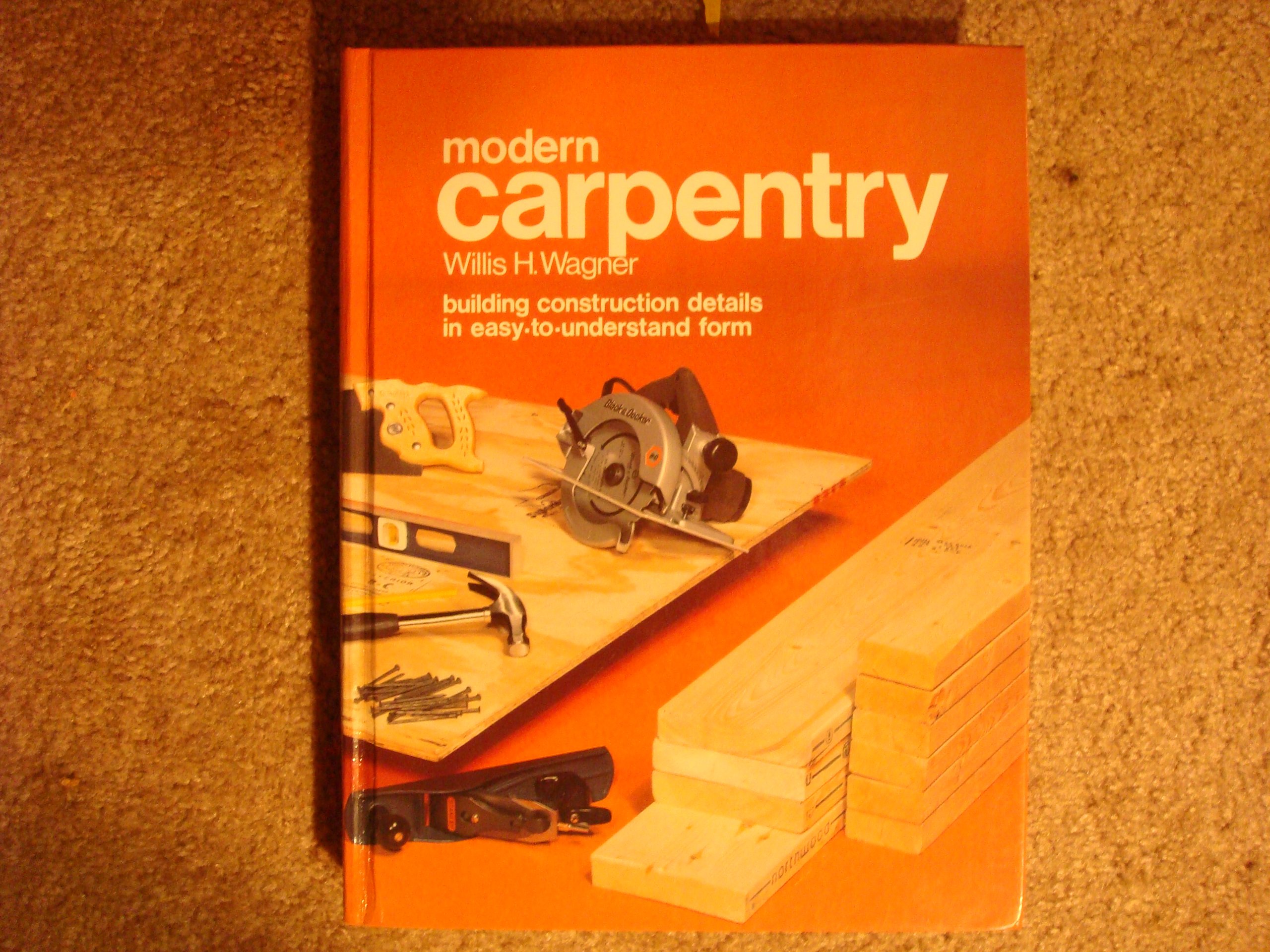 Modern Carpentry: Building Construction Details in Easy-To-Understand ...