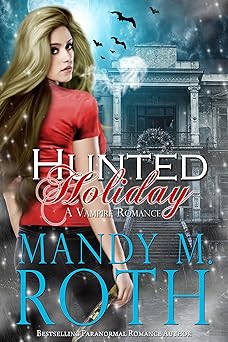 Hunted Holiday: A Vampire Romance (Bureau of Paranormal Investigation ...