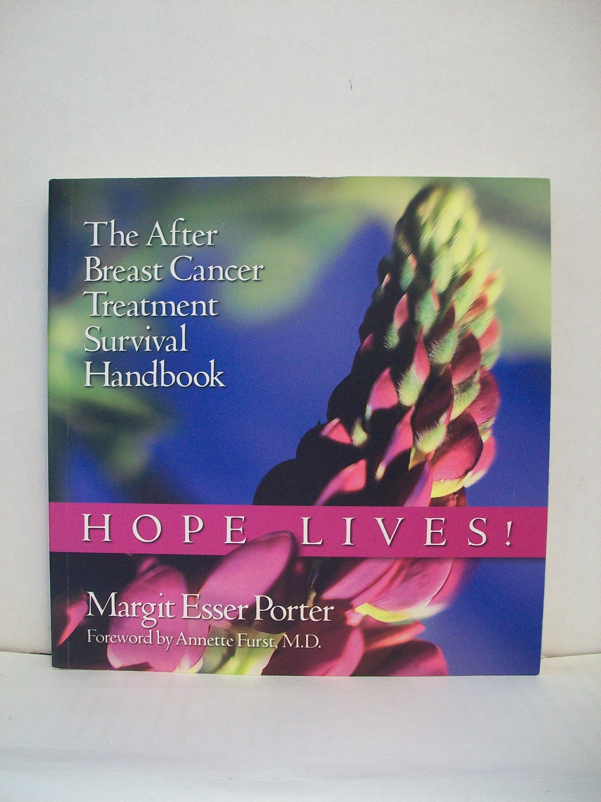 Hope Lives! The After Breast Cancer Treatment Survival Handbook (sequal ...