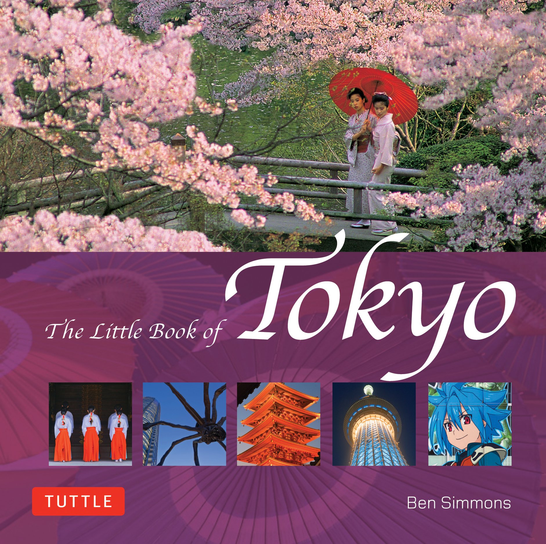 The Little Book of Tokyo: Simmons, Ben: 9784805314463: Amazon.com: Books