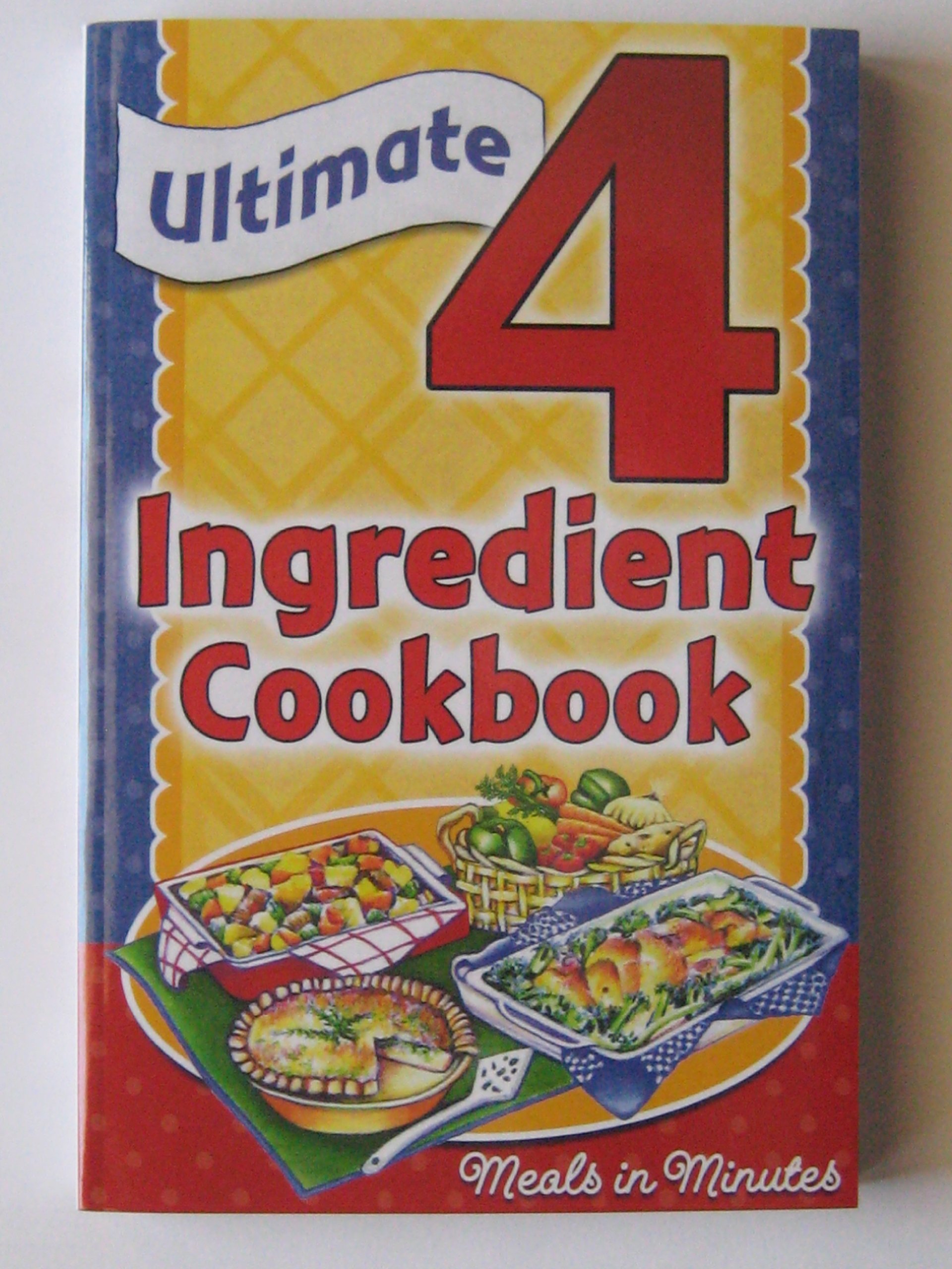 Ultimate 4 Ingredient Cookbook: Cookbook Resources: 9781597690164 ...