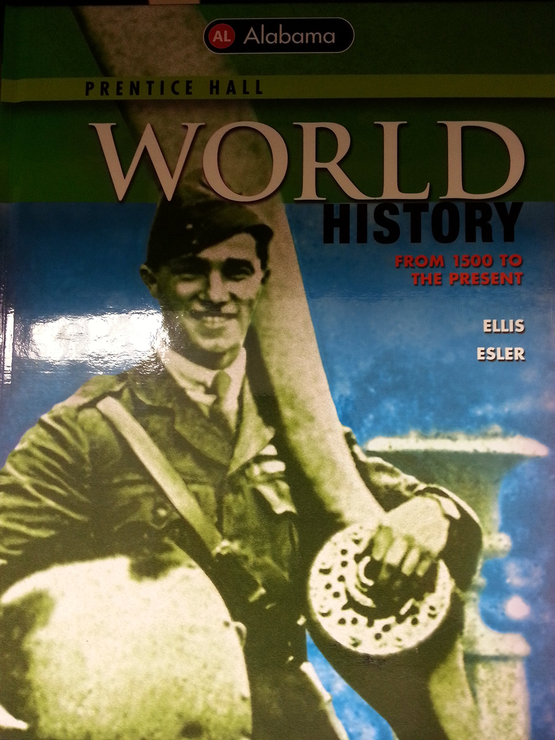 World History 1500 to Present: Elizabeth Gaynor Ellis, Anthony Esler ...