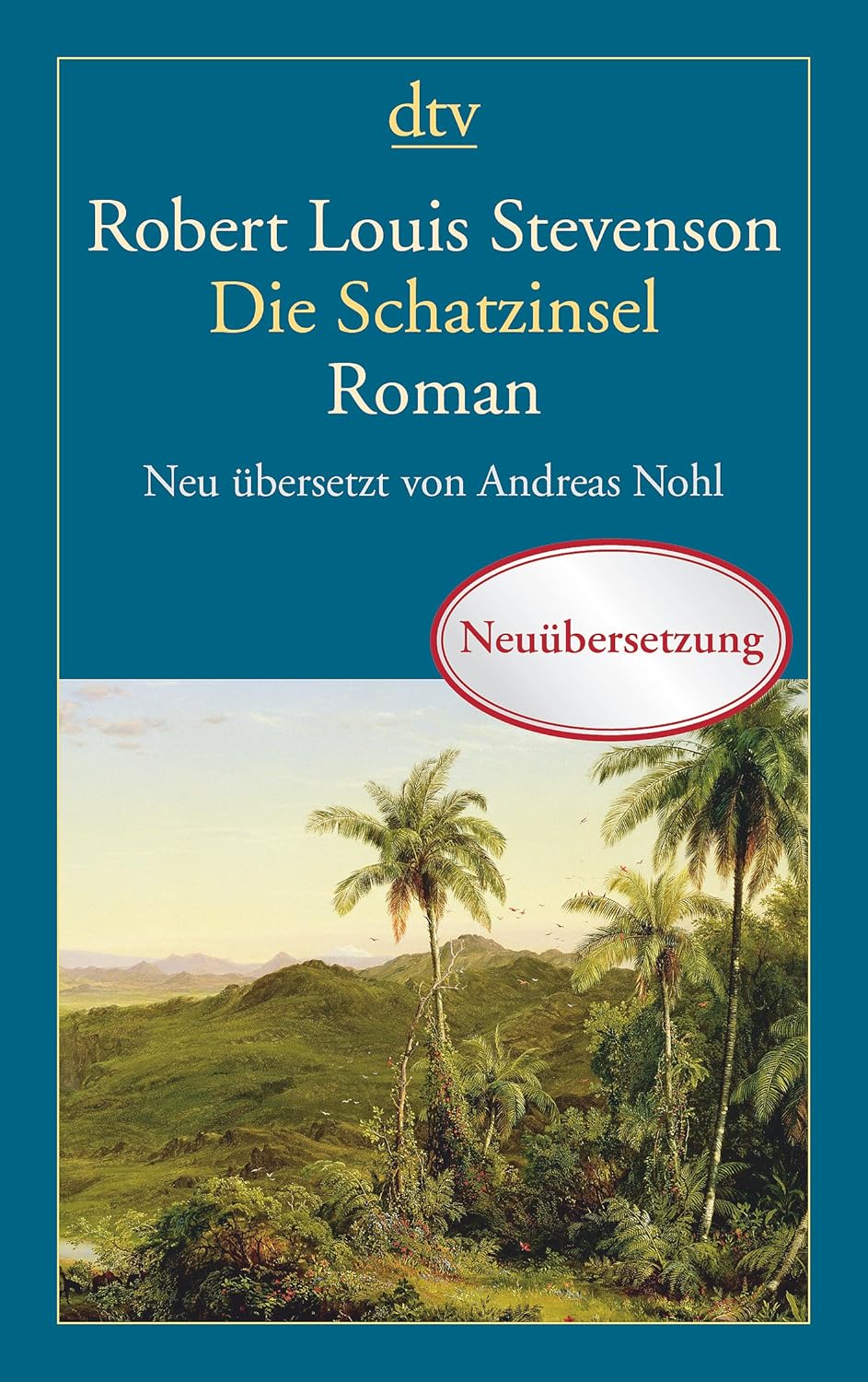 Die Schatzinsel: Neu übersetzt von Andreas Nohl : Stevenson, Robert ...