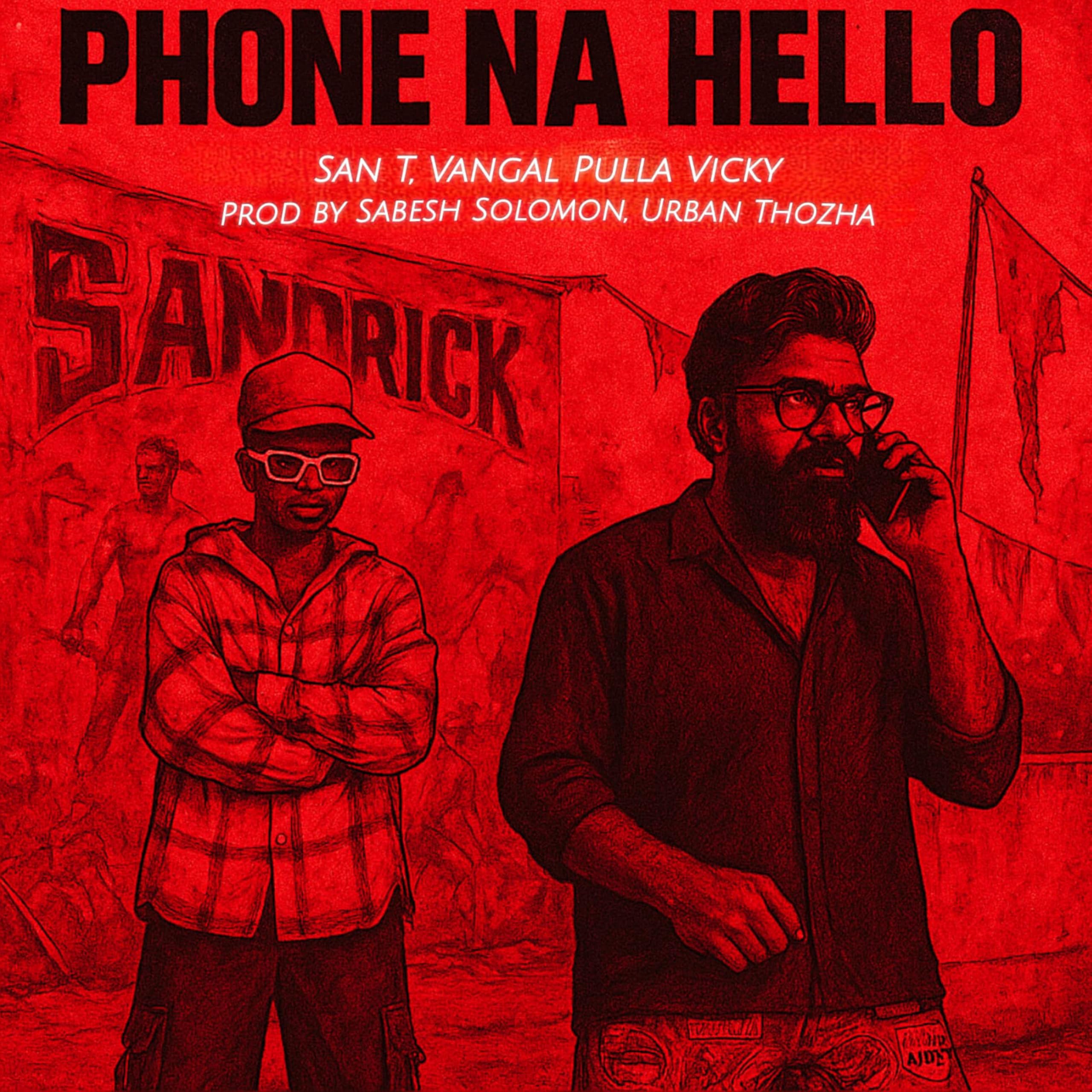 Phone Na Hello song by San T, Vangal Pulla Vicky, Sabesh Solomon, Urban ...