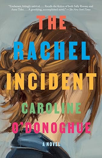 The Rachel Incident: A novel - Kindle edition by O'Donoghue, Caroline ...