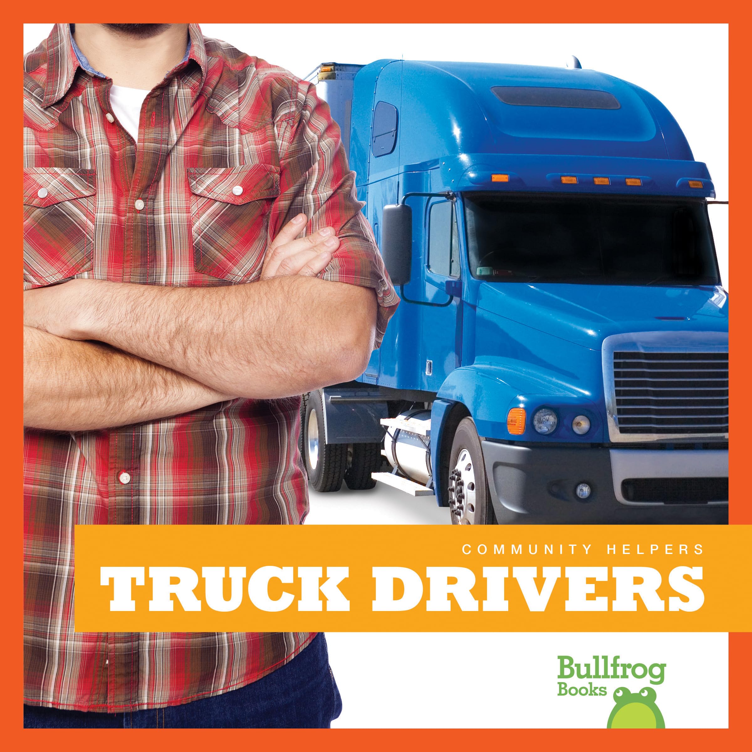 Amazon.com: Truck Drivers (Bullfrog Books: Community Helpers ...