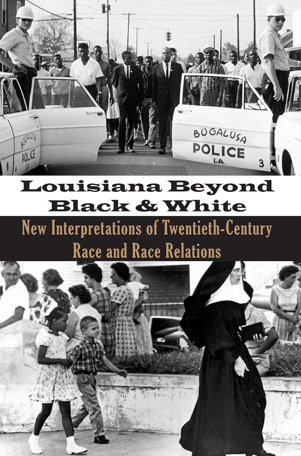 Louisiana Beyond Black and White: New Interpretations of Twentieth ...