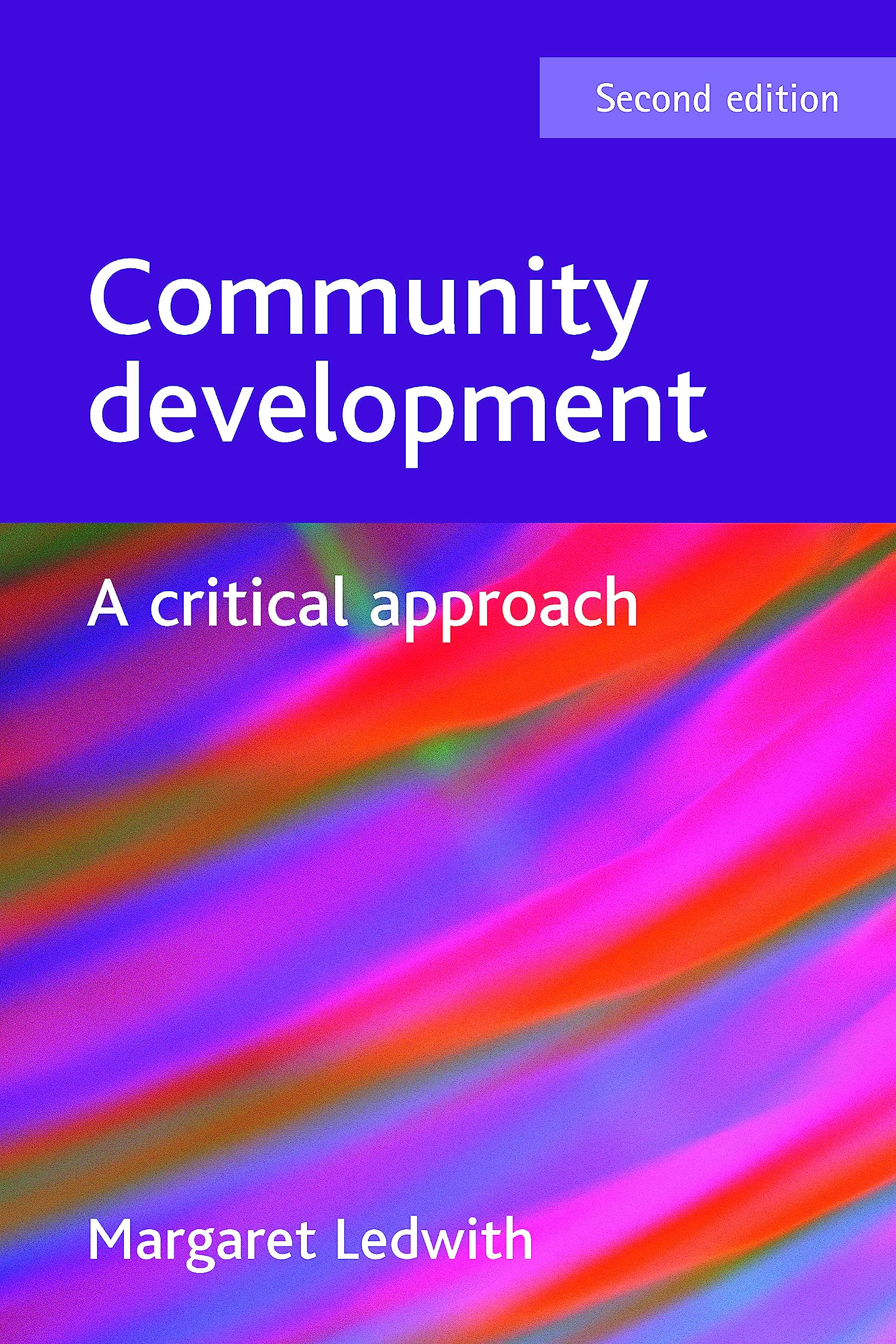Community development: A Critical Approach, Second Edition (BASW/Policy ...