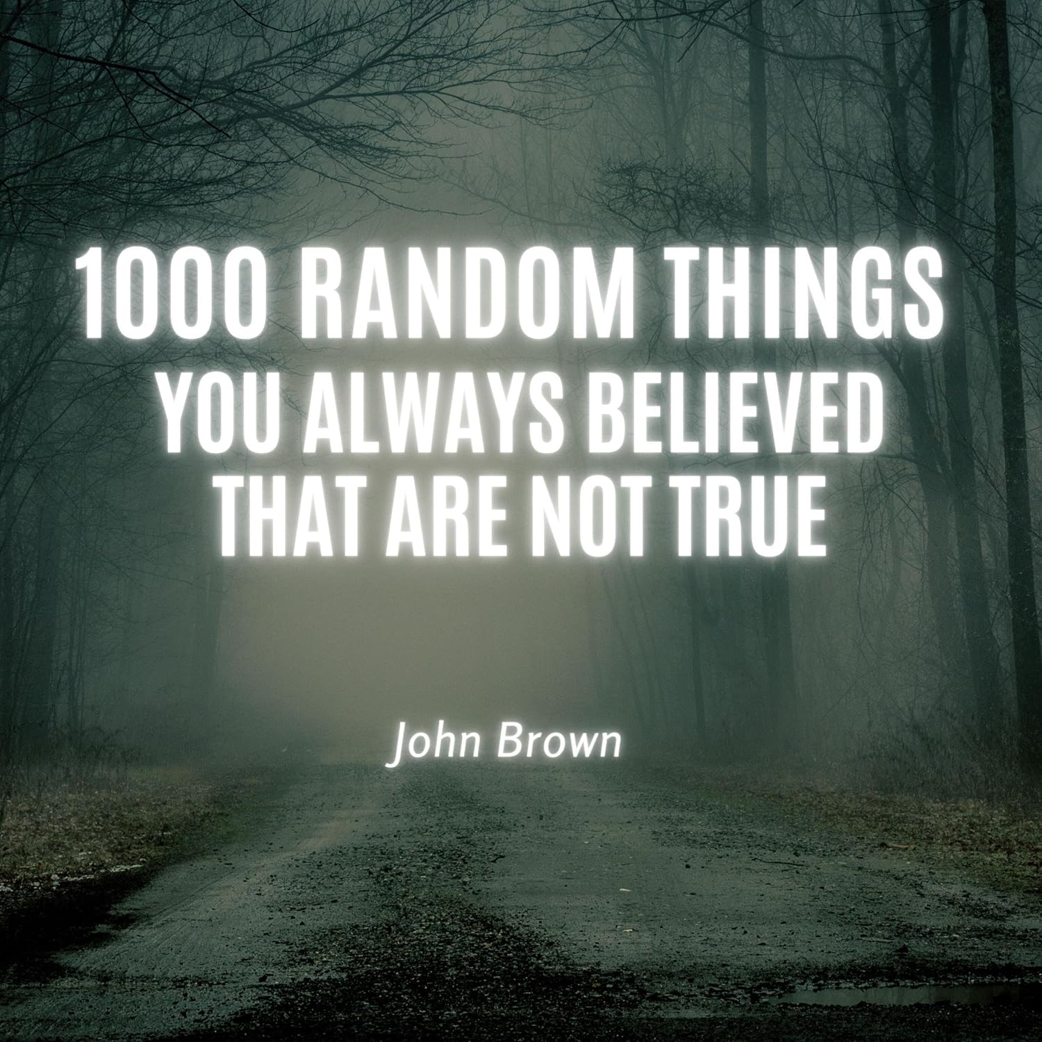 Amazon.com: 1000 Random Things You Always Believed That Are Not True ...