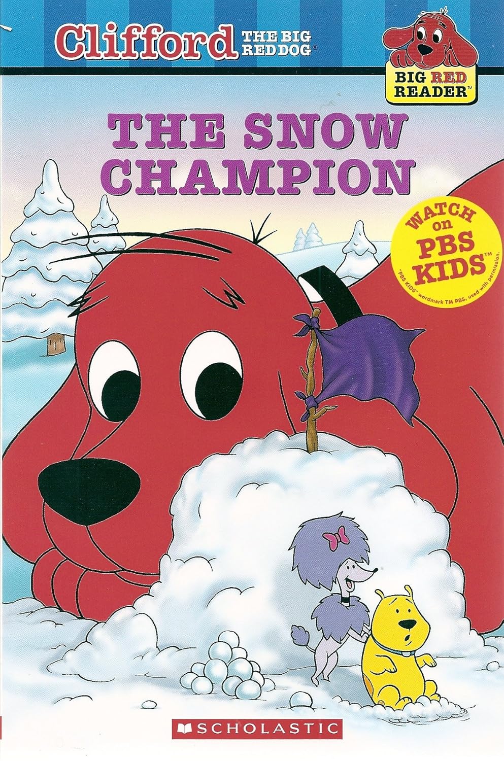 The Snow Champion (Clifford the Big Red Dog) (Big Red Reader Series ...