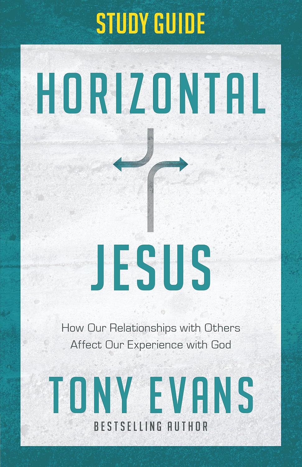 Horizontal Jesus Study Guide: How Our Relationships with Others Affect ...