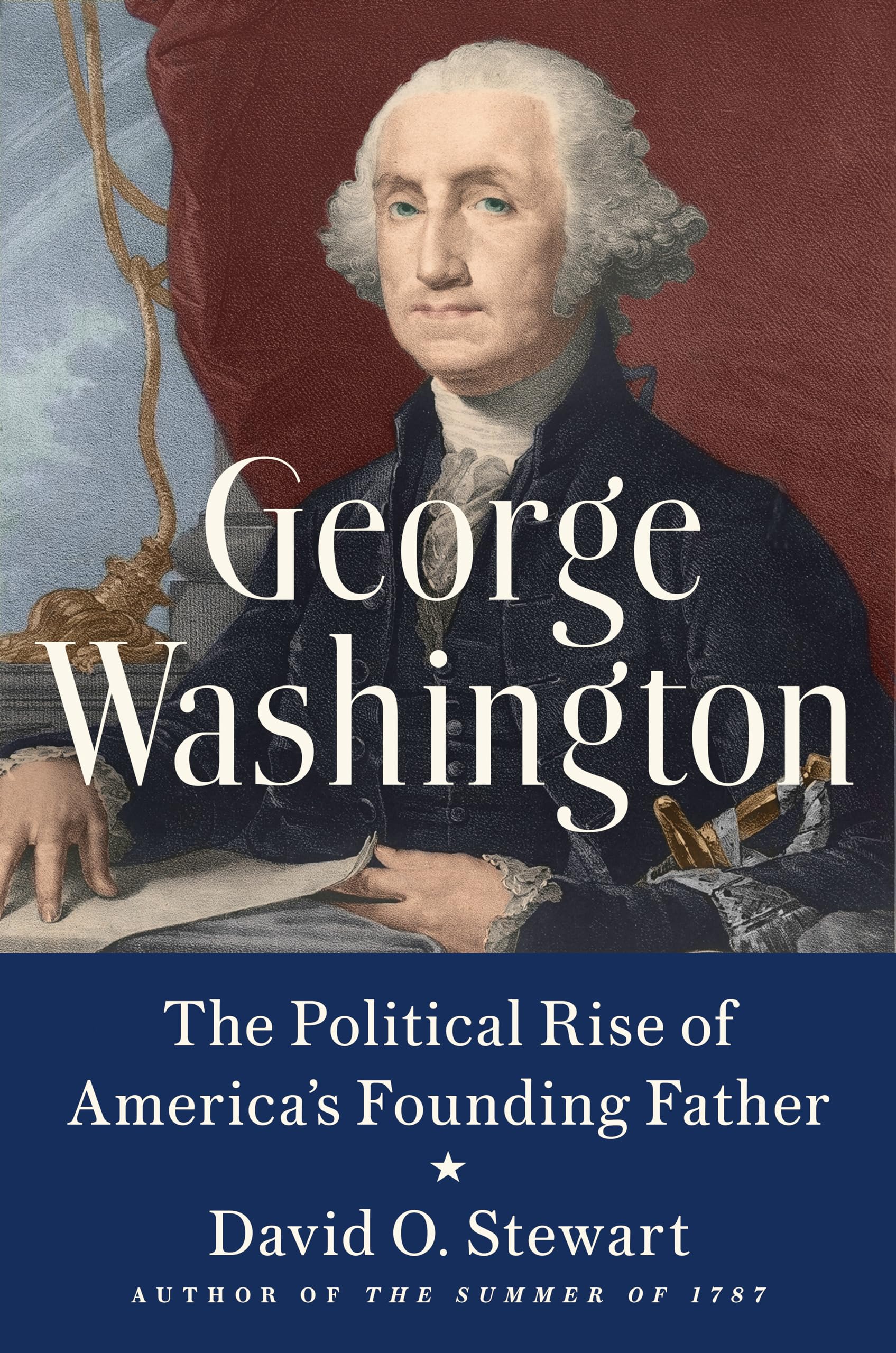 George Washington: The Political Rise of America's Founding Father ...