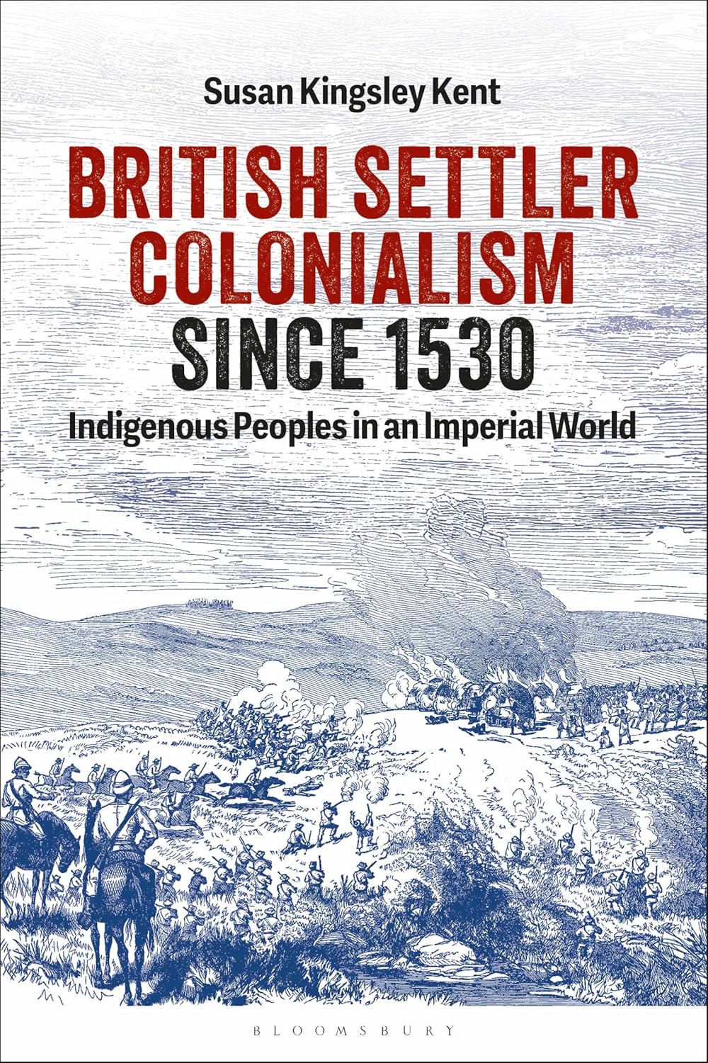 British Settler Colonialism since 1530: Indigenous Peoples in an ...