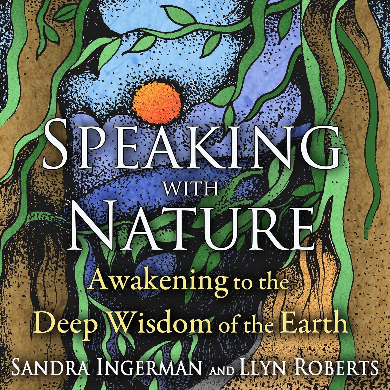 Speaking with Nature: Awakening to the Deep Wisdom of the Earth (Audio ...
