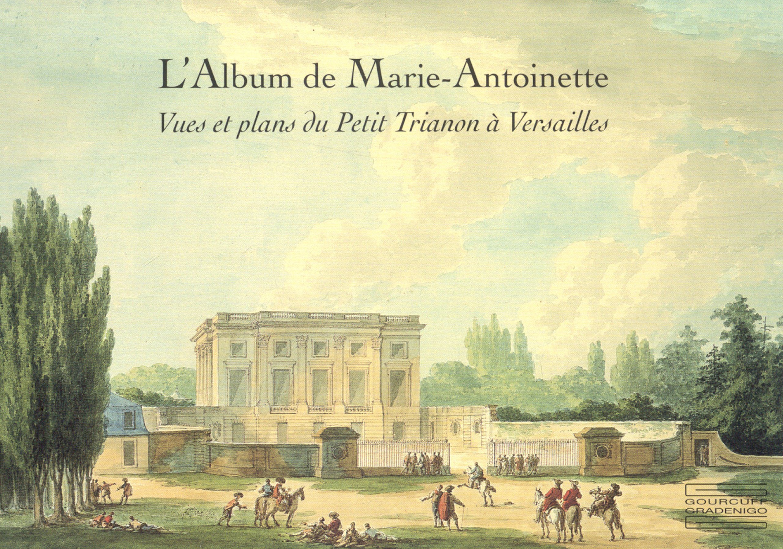 Buy L'Album de Marie-Antoinette: Vues Et Plans Du Petit Trianon a ...