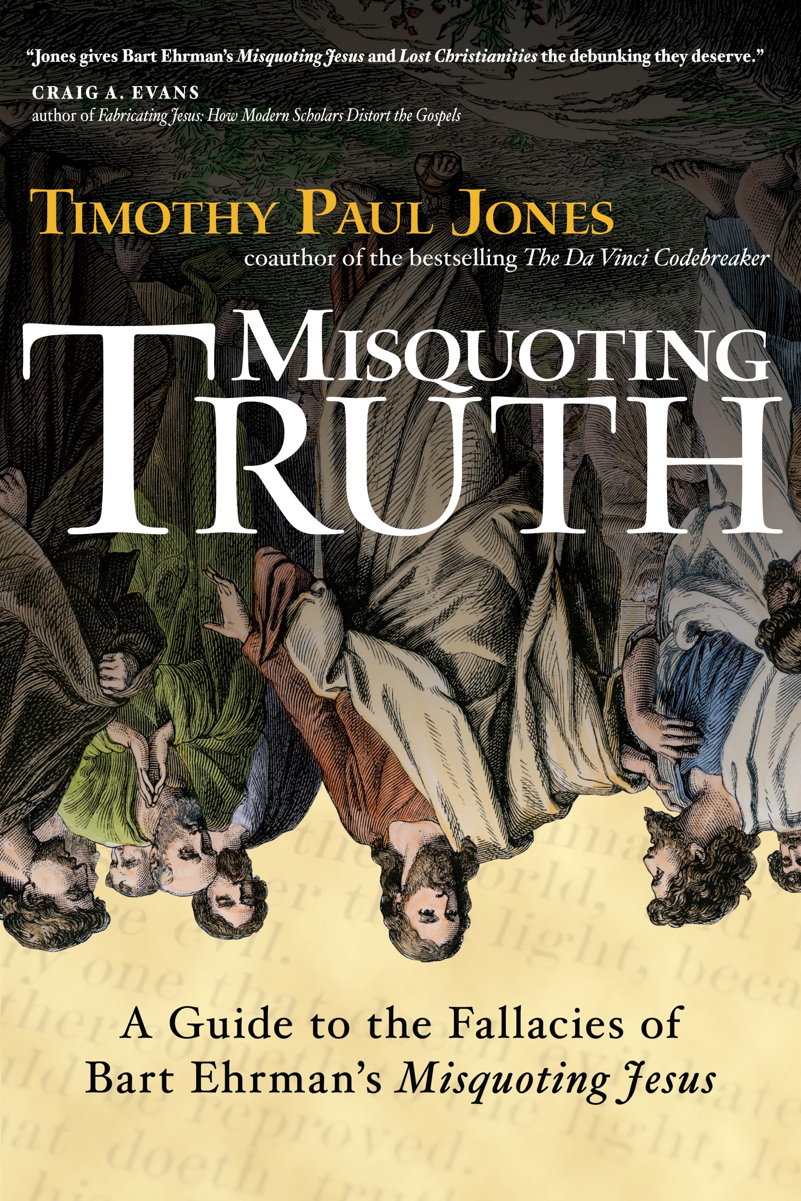 Misquoting Truth: A Guide to the Fallacies of Bart Ehrman's "Misquoting ...