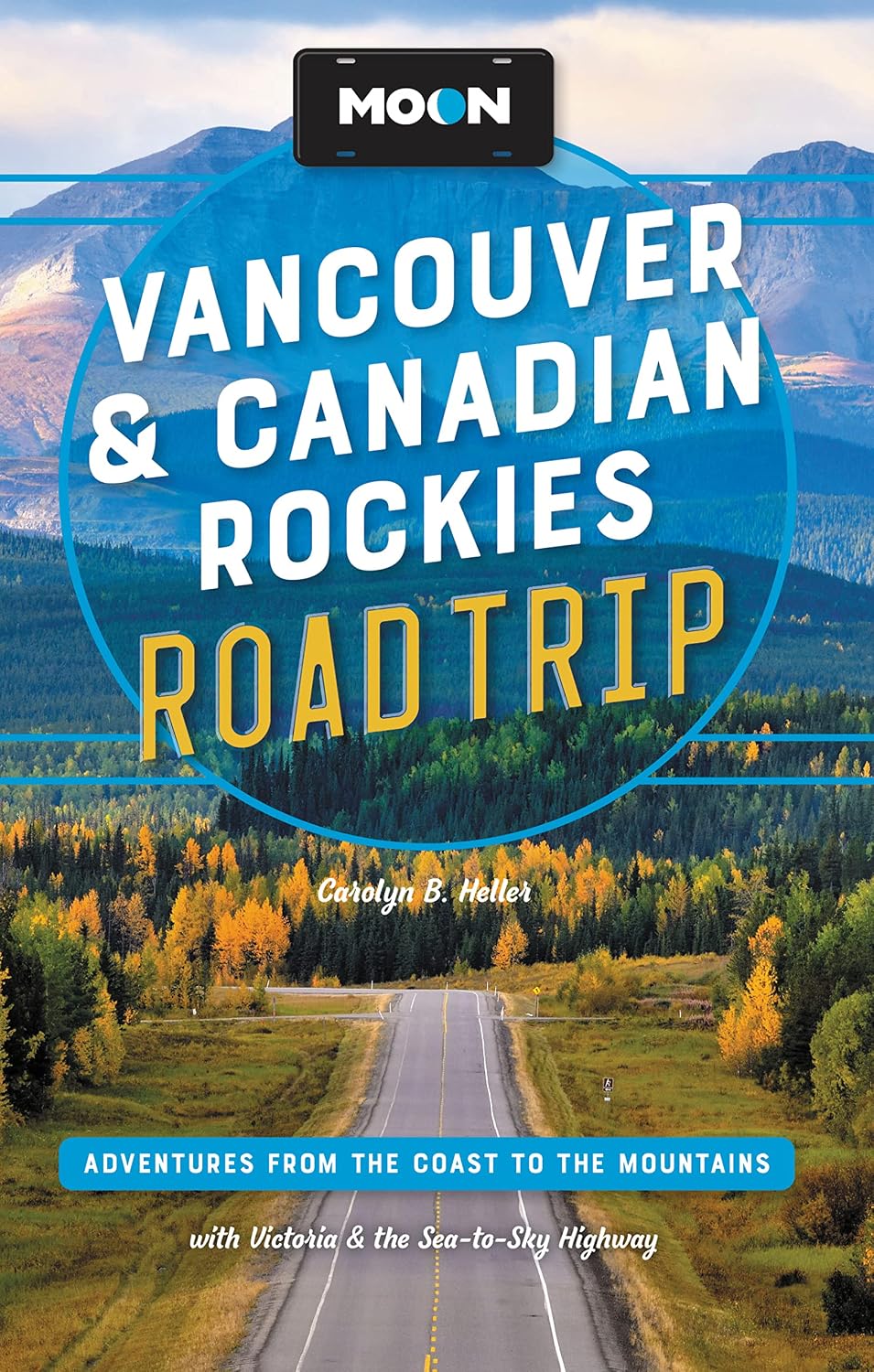 Moon Vancouver & Canadian Rockies Road Trip: Adventures from the Coast ...
