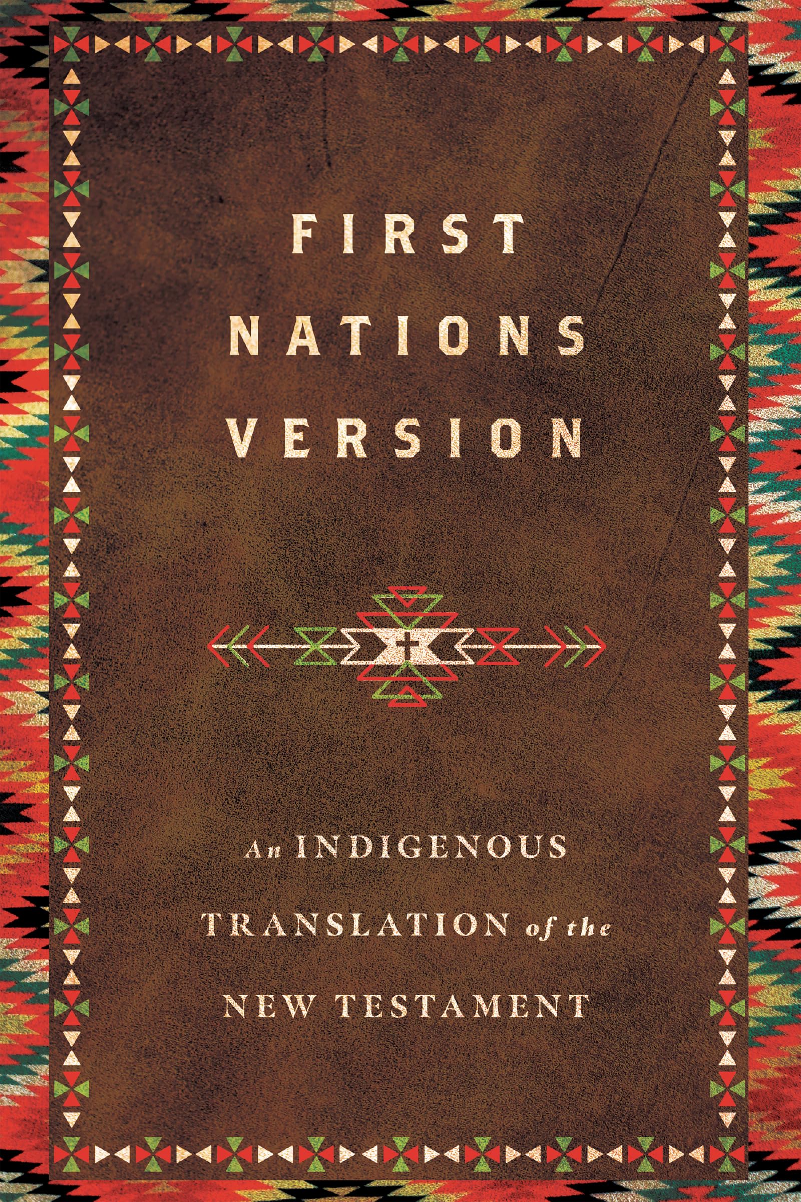 First Nations Version: An Indigenous Bible Translation of the New ...