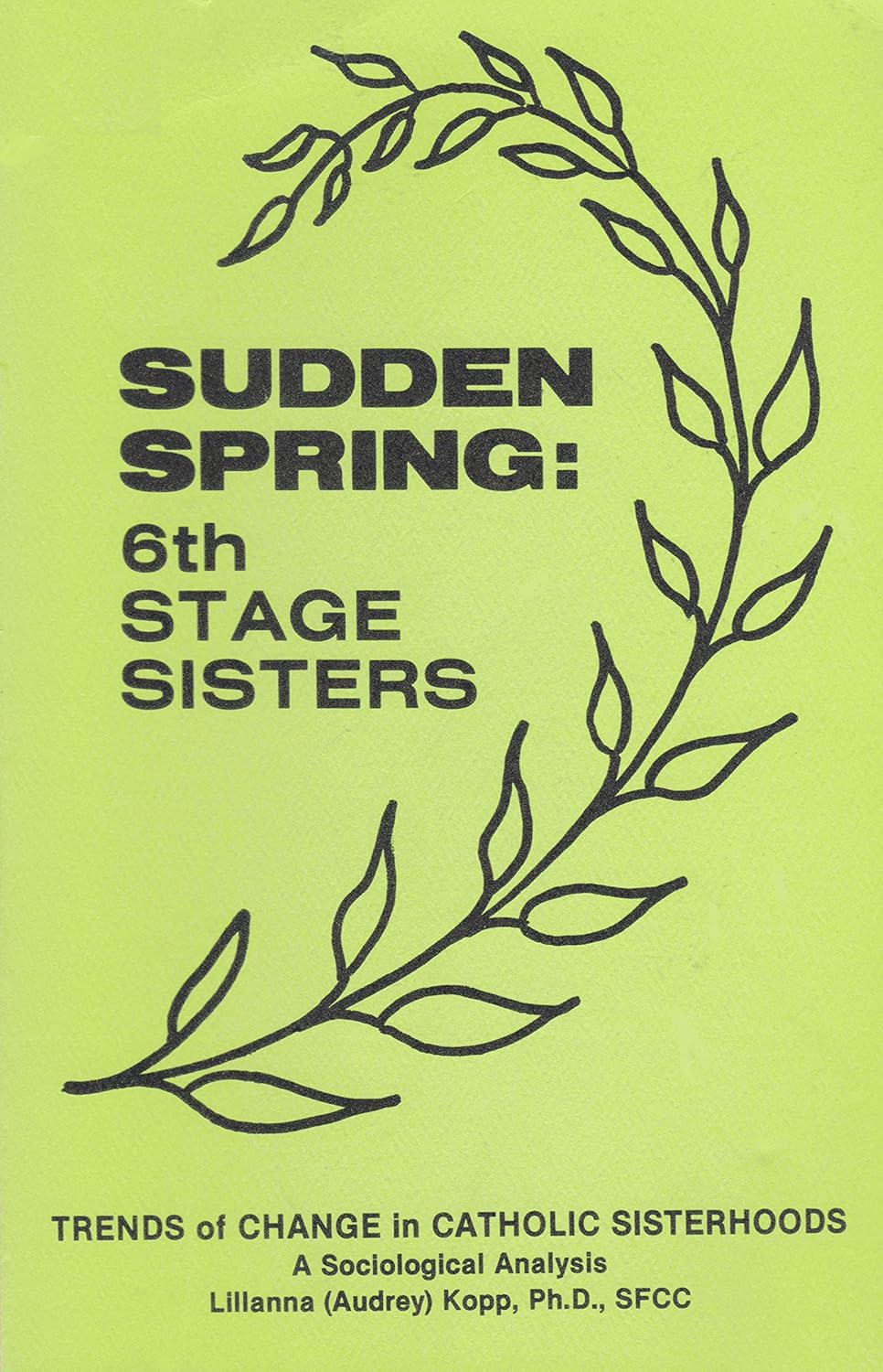 Sudden Spring: 6th Stage Sisters: Trends of Change in Catholic ...