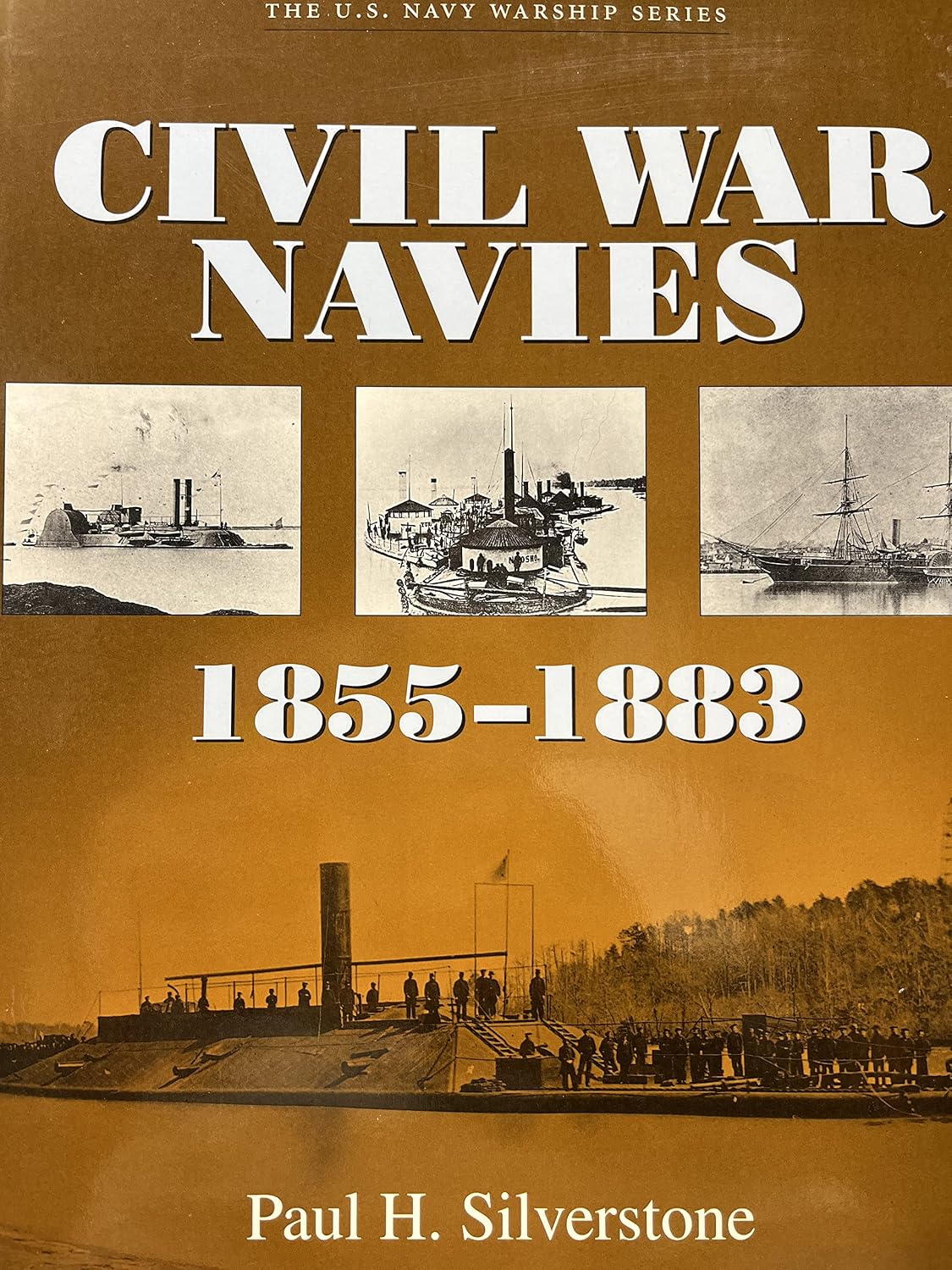 Civil War Navies, 1855-1883 (U.S. Navy Warship Series): Silverstone ...