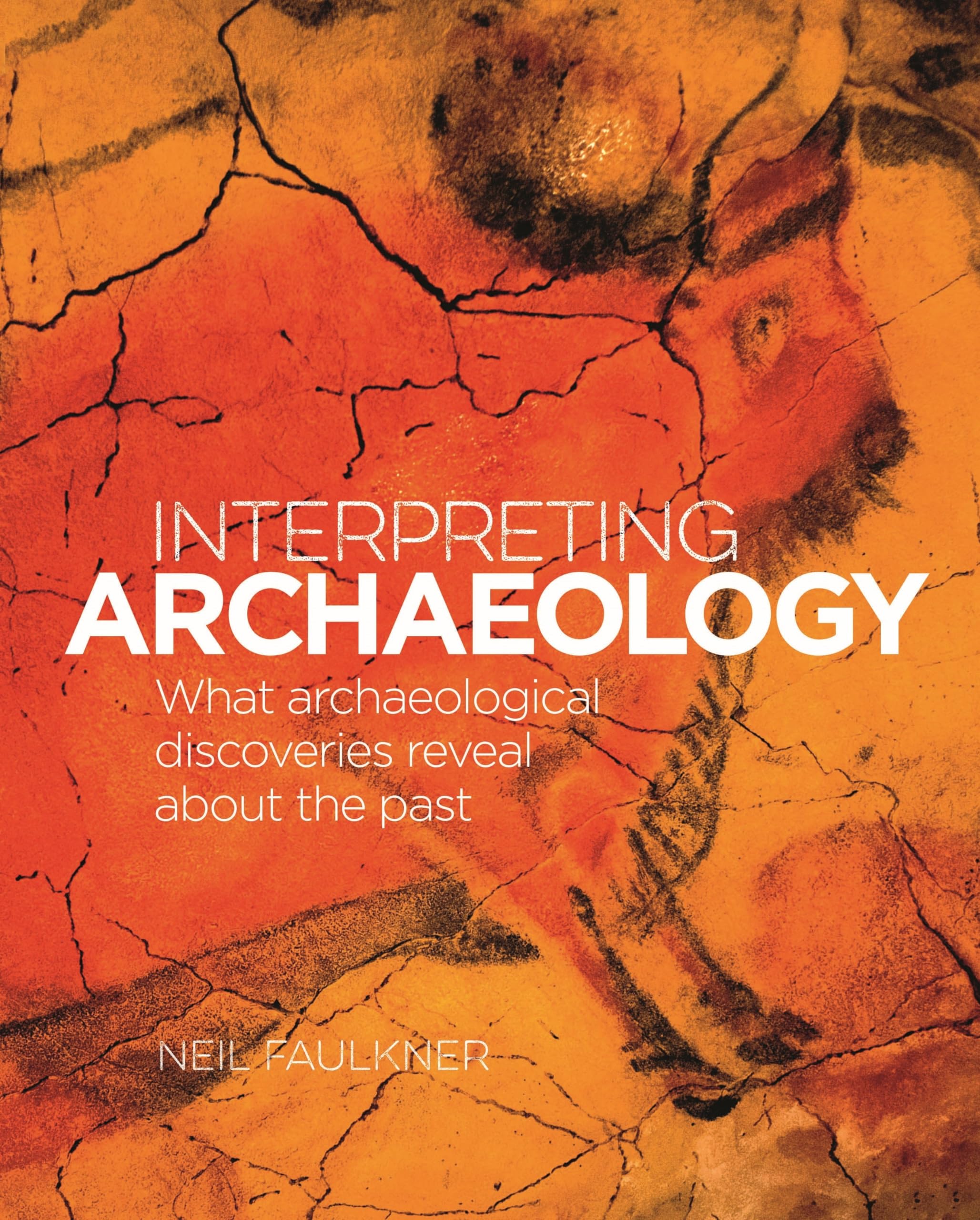 Interpreting Archaeology: What Archaeological Discoveries Reveal about ...