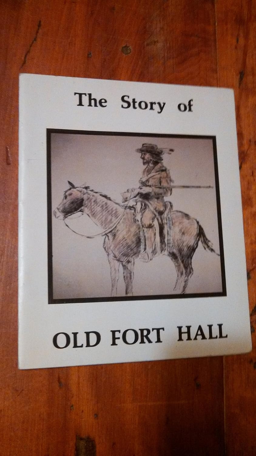 The Story of Old Fort Hall: Merkley, Anne: Amazon.com: Books