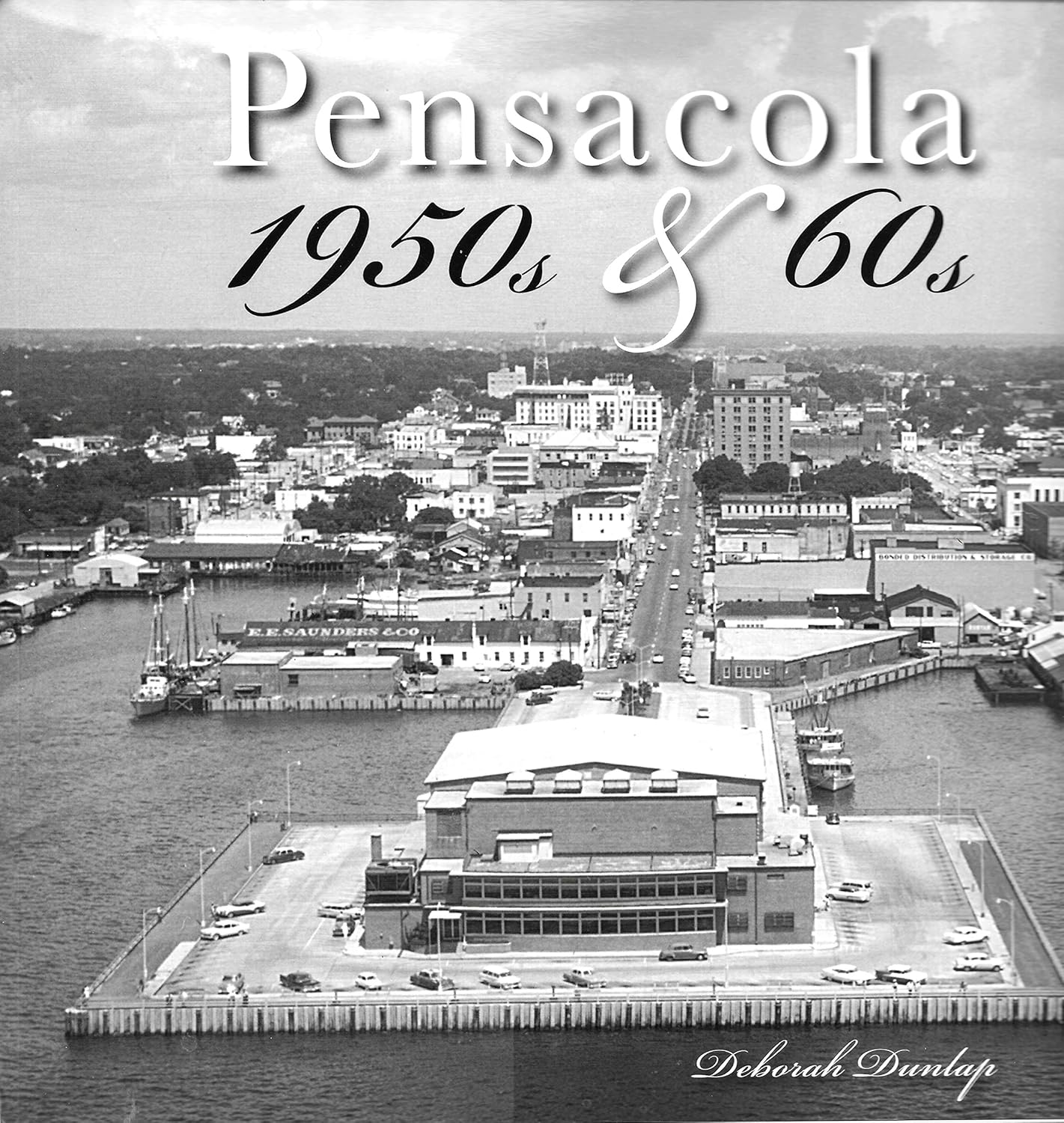 Pensacola 1950's and 60's: Deborah Dunlap: Amazon.com: Books