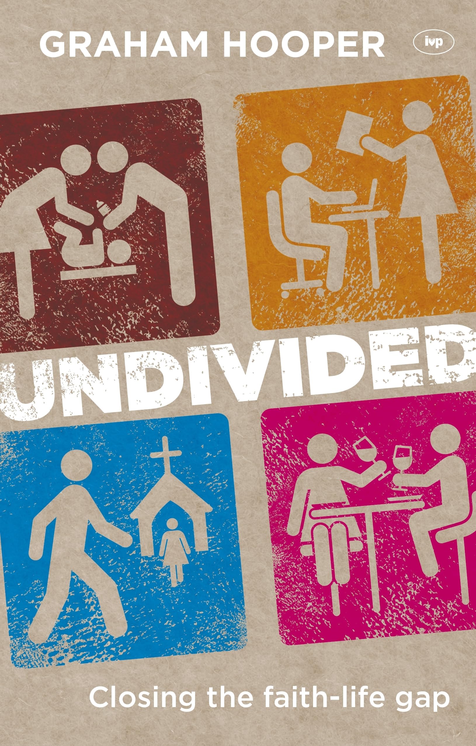 Undivided: Closing The Faith-Life Gap: Hooper, Graham: 9781844746248 ...