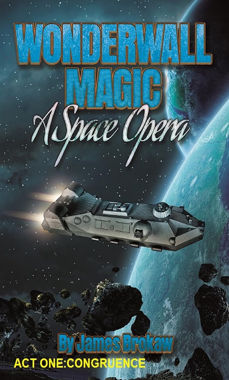 Amazon.com: Wonderwall Magic A Space Opera: Act One Congruence eBook ...