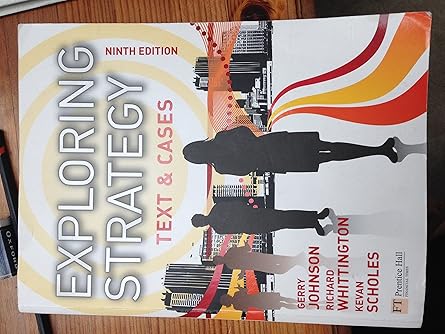 Exploring Strategy: Text & Cases: Johnson, Gerry, Whittington, Richard ...